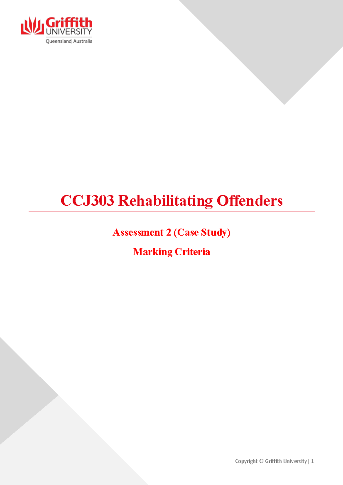 CCJ303 A2 Marking Criteria - Copyright © Griffith University| 1 CCJ 303 Rehabilitating Offenders ...
