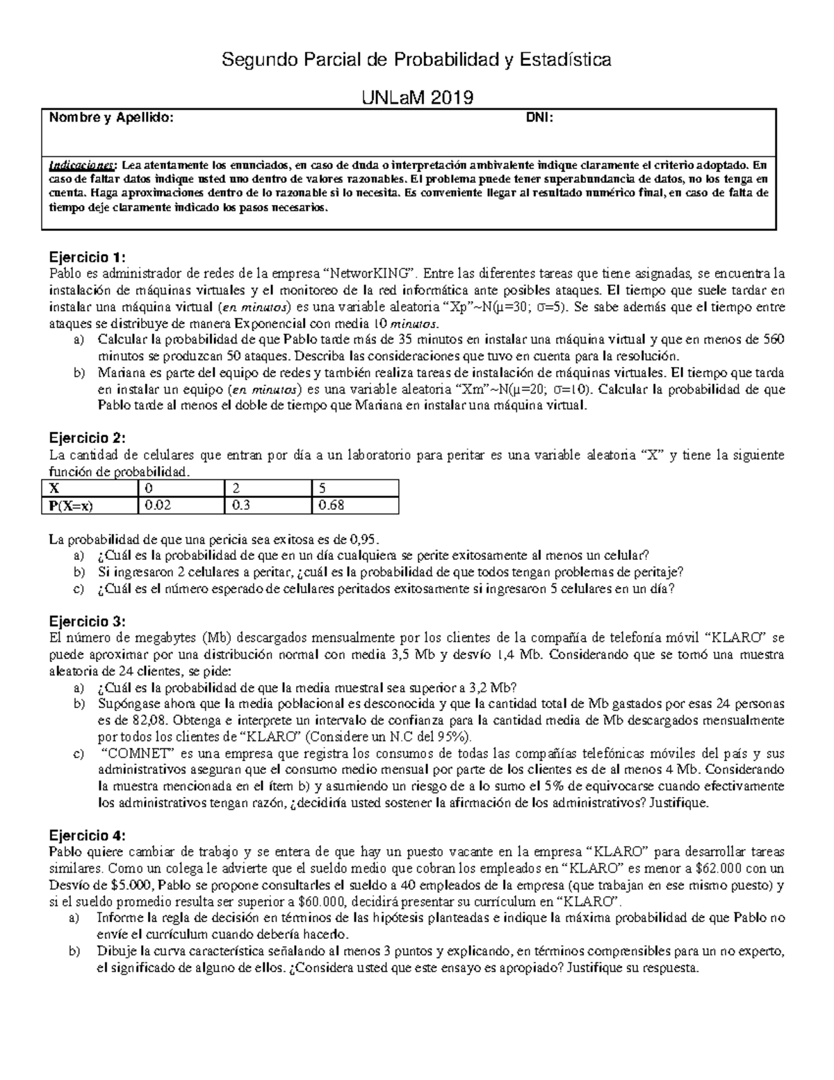 Rec Parcial 2 viernes 2019 - Segundo Parcial de Probabilidad y Estadística UNLaM 2019 Nombre y ...