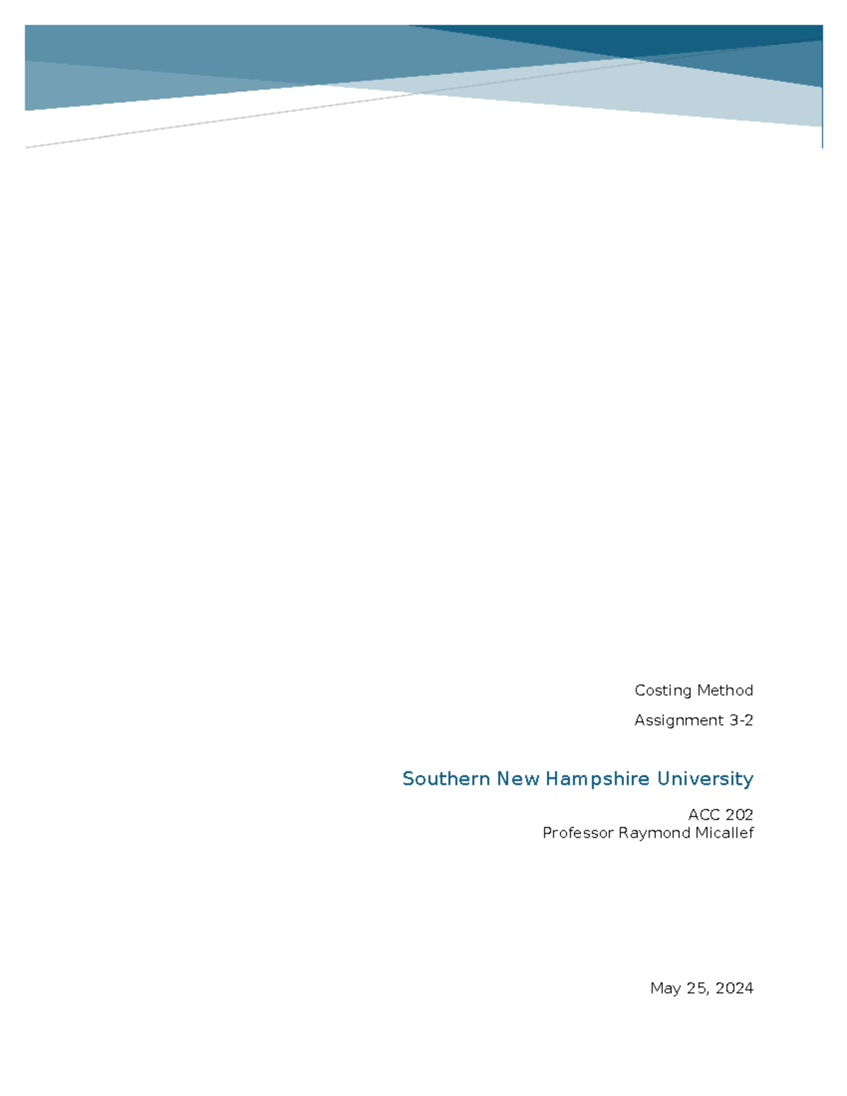 ACC 202 Costing Method - Costing Method Assignment 3- May 25, 2024 ...
