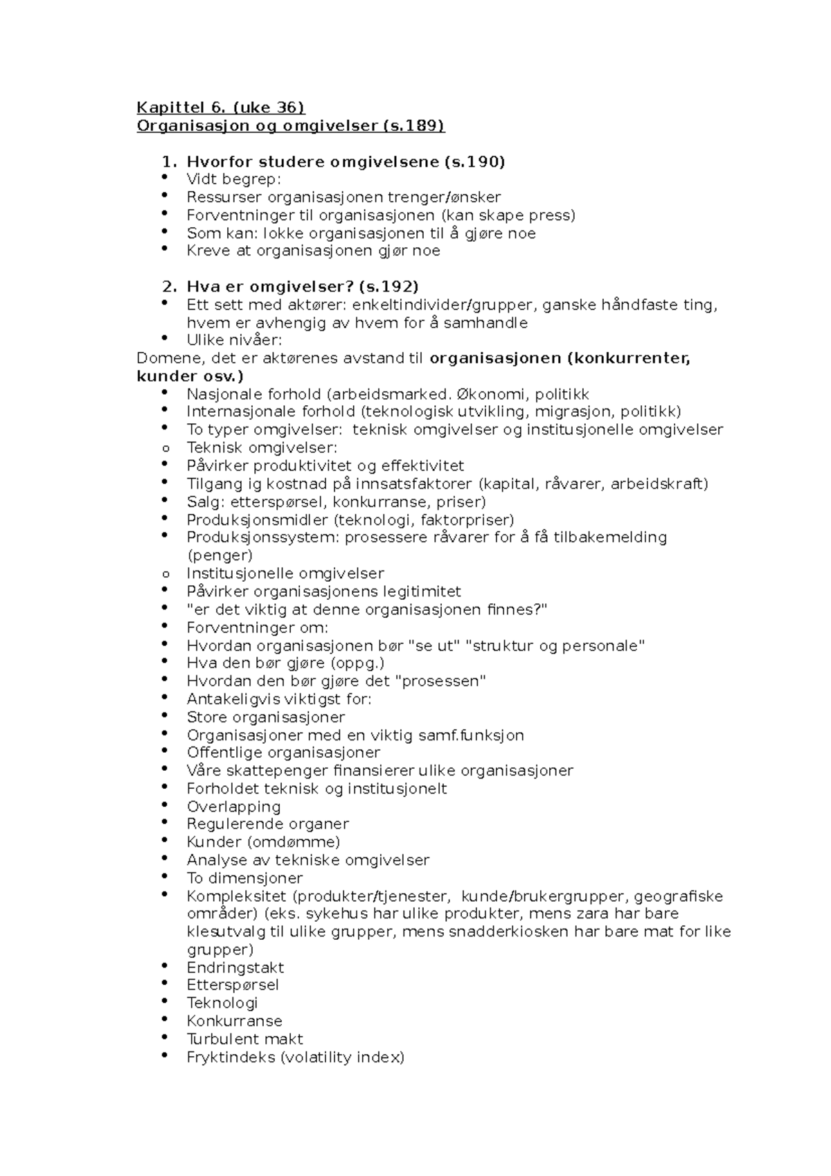 Kapittel 6 org - summary - Kapittel 6. (uke 36) Organisasjon og omgivelser (s) Hvorfor studere ...