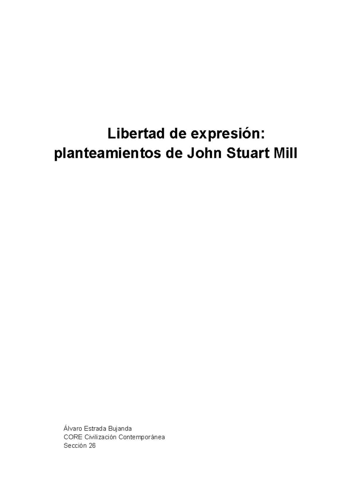 Ensayo mill - Libertad de expresión: planteamientos de John Stuart Mill Álvaro Estrada Bujanda ...