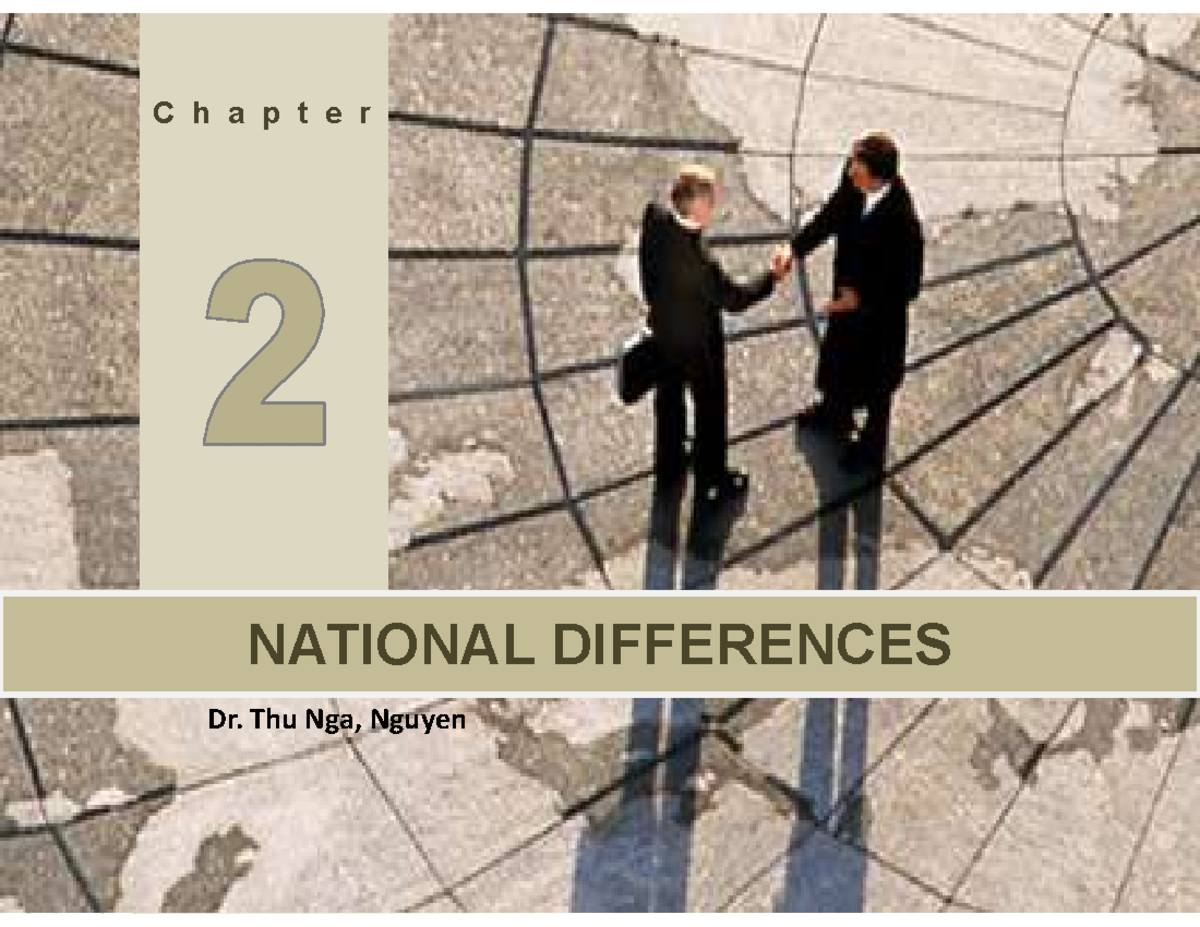 Chapter 2 - C h a p t e r NATIONAL DIFFERENCES Dr. Thu Nga, Nguyen Content ####### 1 ...