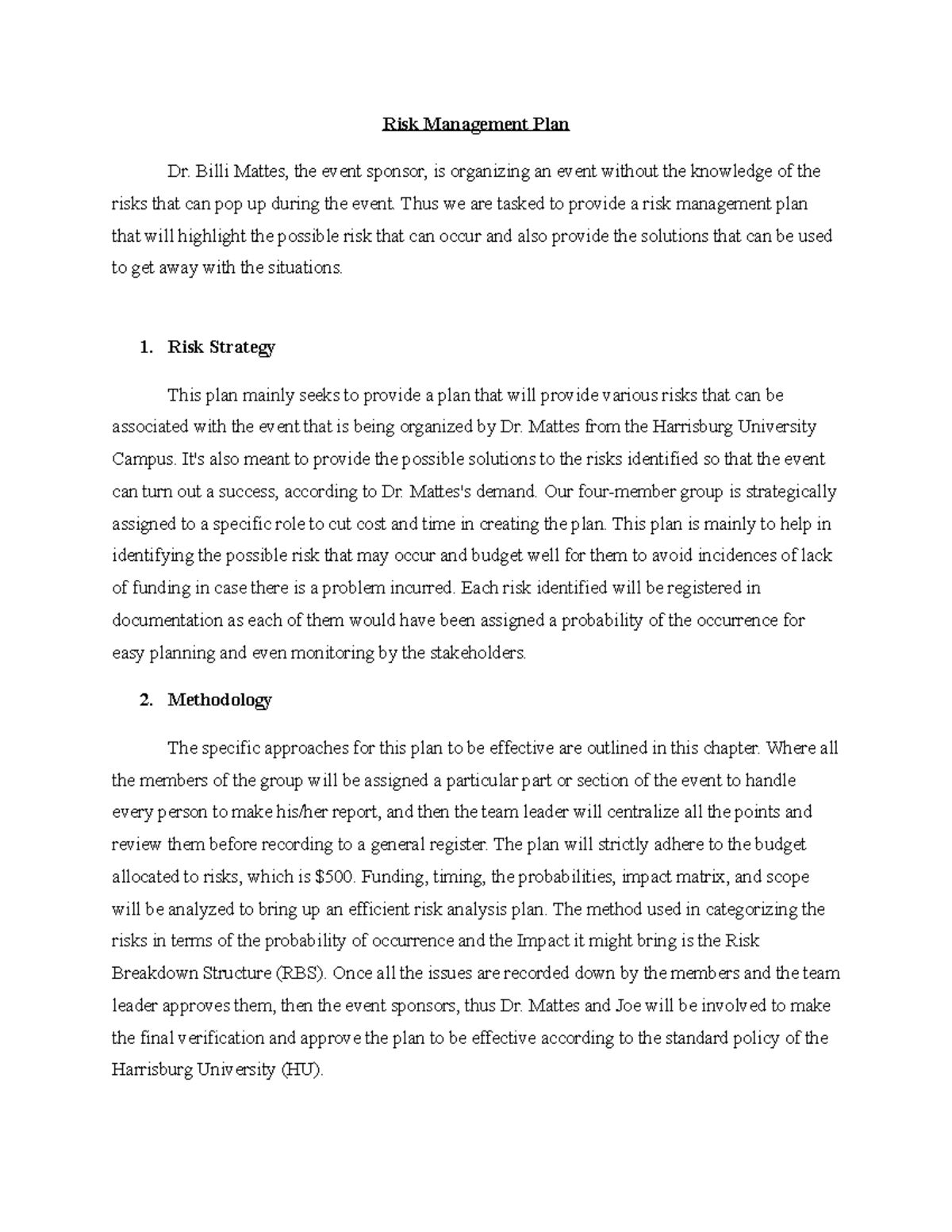 Answer 1 - Risk Management Plan Dr. Billi Mattes, the event sponsor, is ...