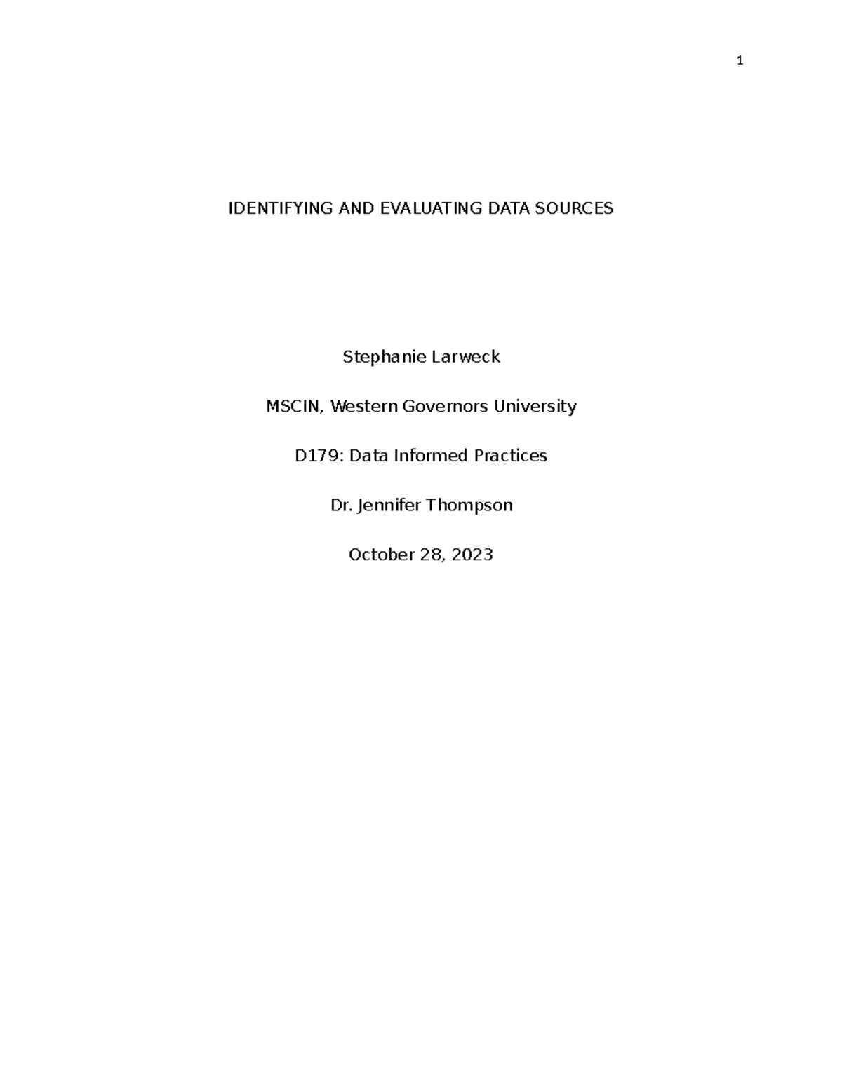 Stephanie Larweck D179 task 1 - IDENTIFYING AND EVALUATING DATA SOURCES Stephanie Larweck MSCIN ...