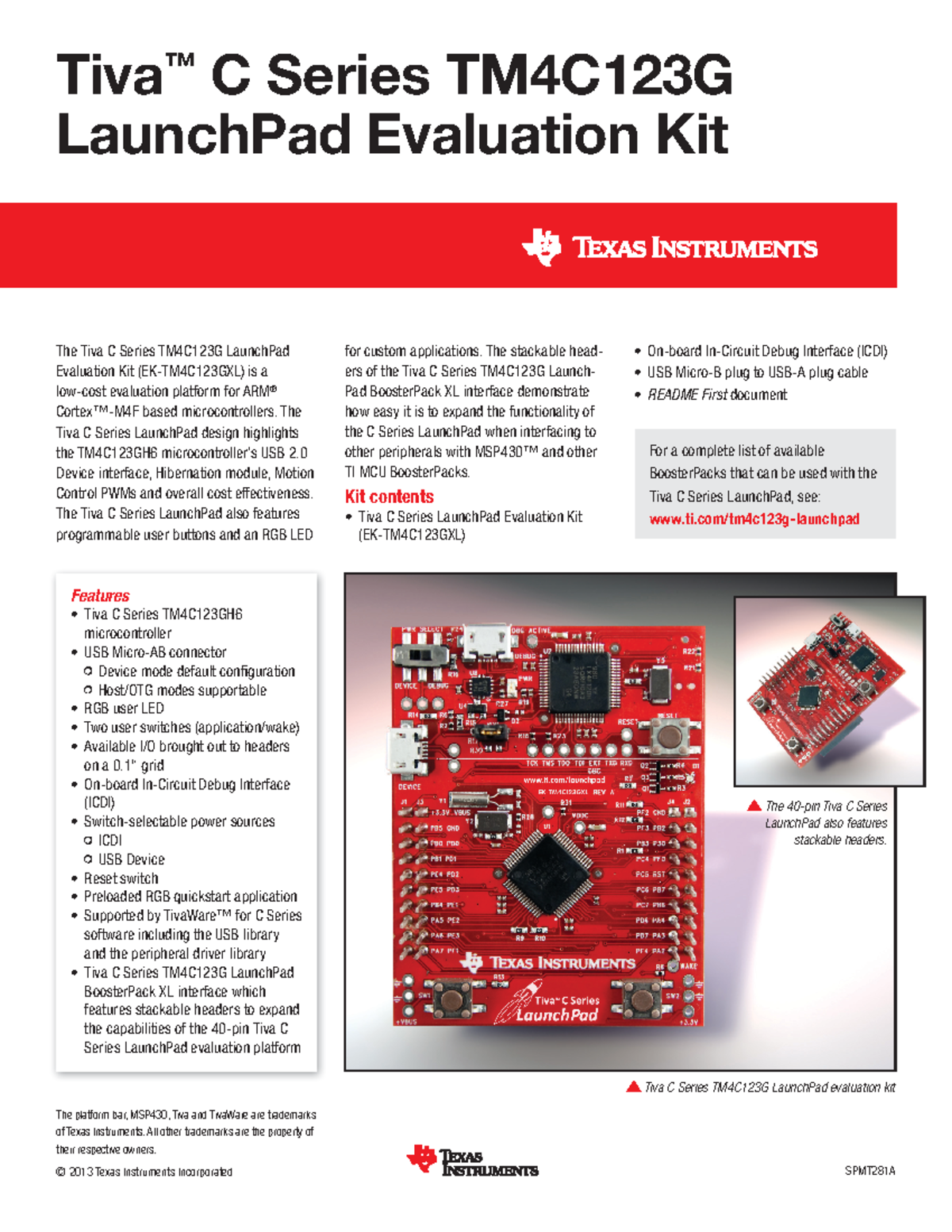 TM4C123G - tivac - The Tiva C Series TM4C123G LaunchPad Evaluation Kit (EK-TM4C123GXL) is a low ...