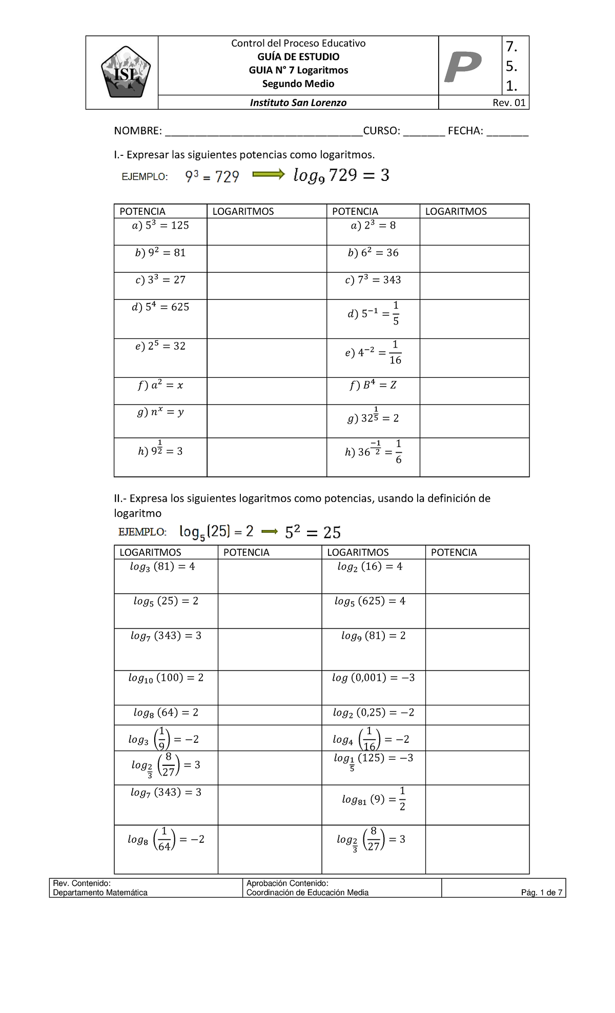 Guia N° 7 Logaritmos - GUÍA DE ESTUDIO GUIA N° 7 Logaritmos Segundo Medio P 7. 5. 1. Instituto ...