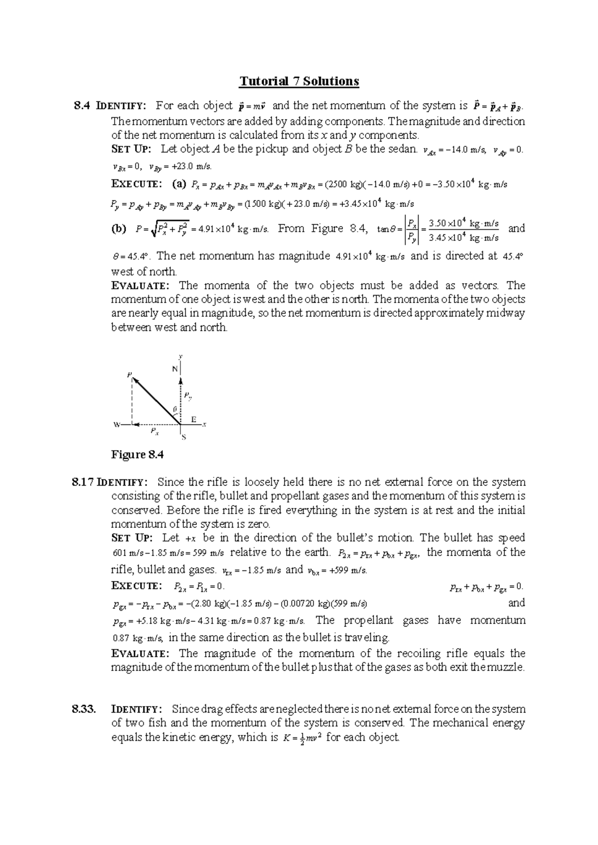 Tutorial 7 Solutions - Tut7 - Tutorial 7 Solutions 8 I DENTIFY: For each object p =mv and the ...