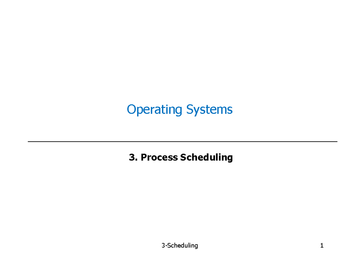 Chapter 3 - Scheduling - OS notes - Operating Systems 3. Process ...