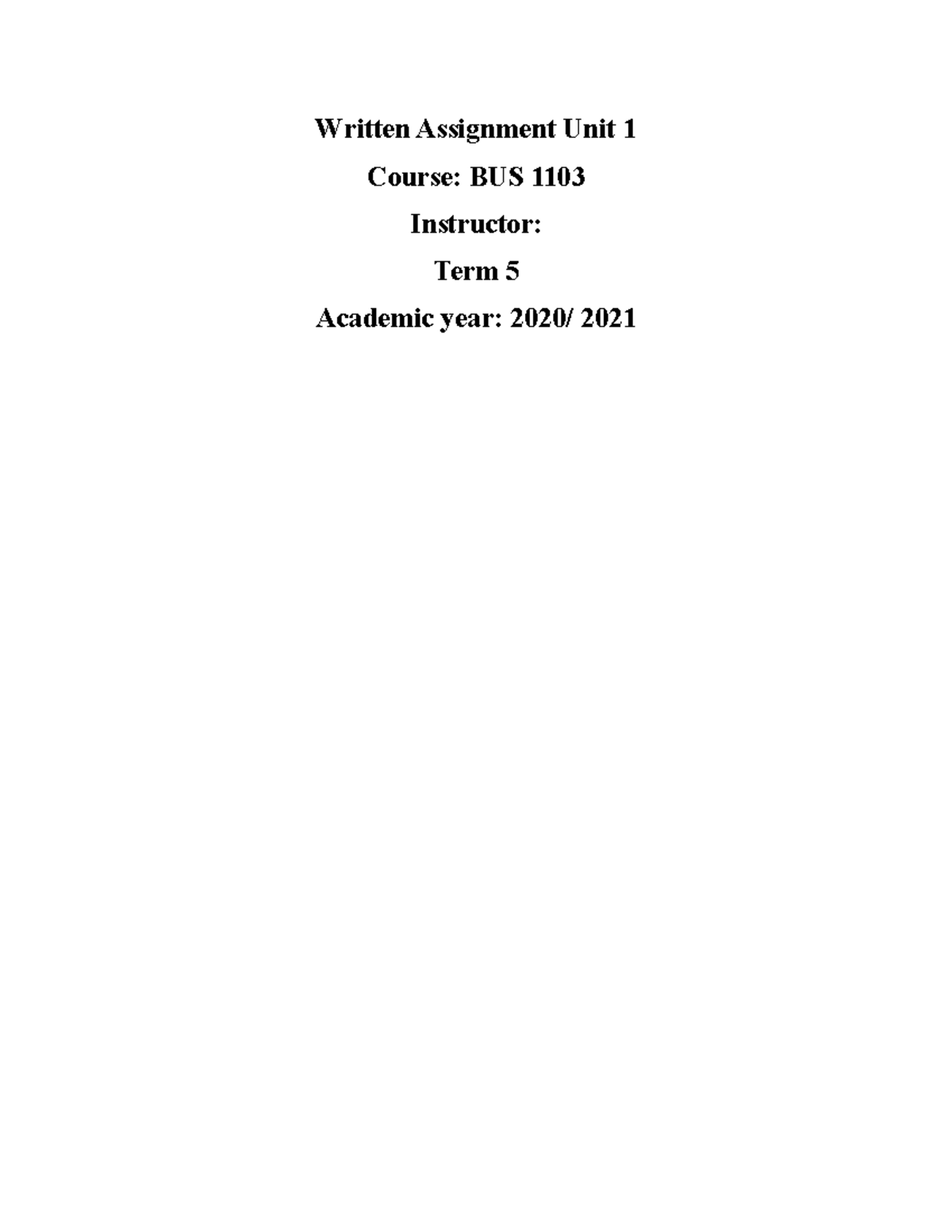 Written Assignment Unit BUS 1103 - Instructor: Written Assignment Unit Course: BUS Term Academic ...