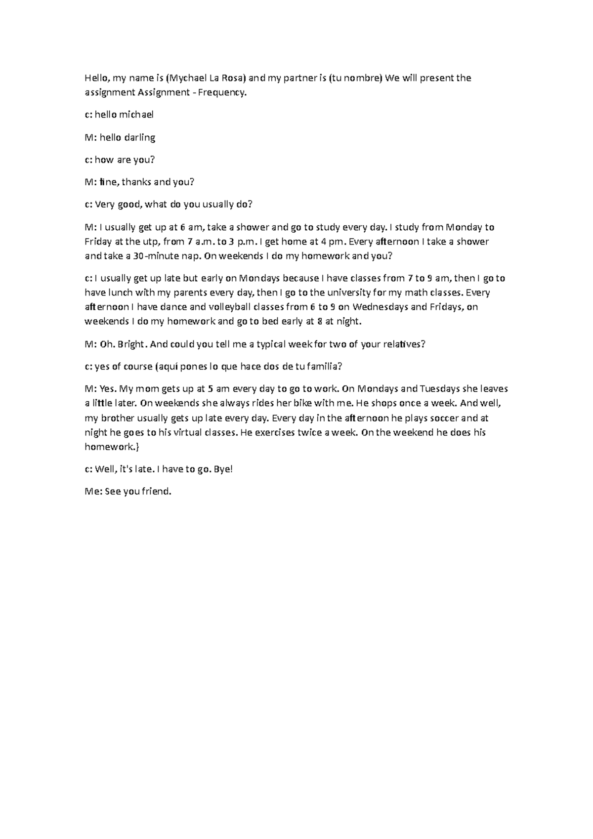 Ingles 2 - dialogo - Hello, my name is (Mychael La Rosa) and my partner ...