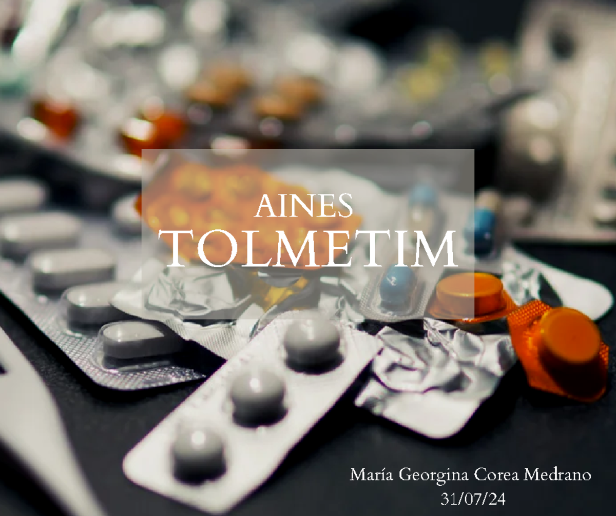 Tolmetin farmaco I - AINES TOLMETIM María Georgina Corea Medrano 31/07 ...