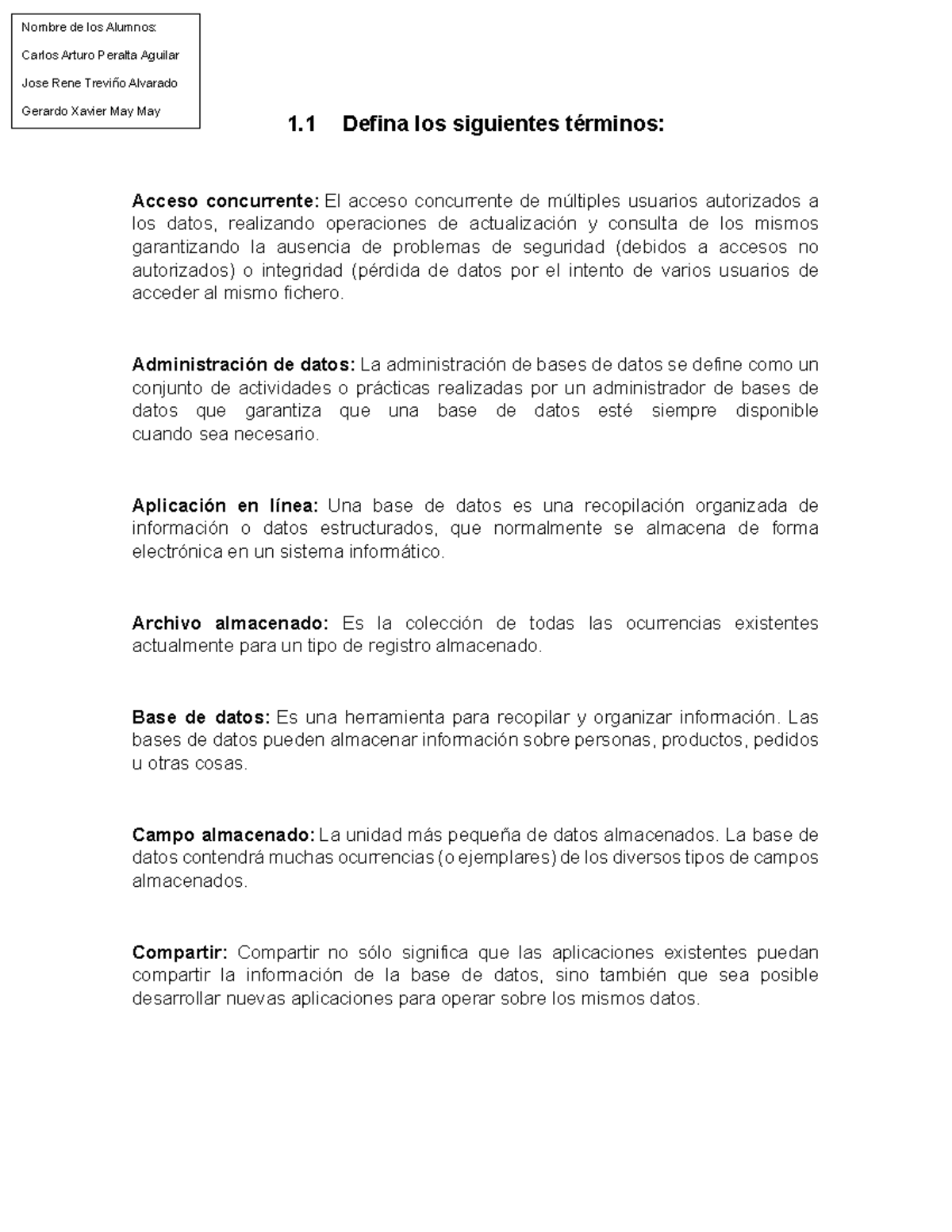 Investigacion Ana Lilia - 1 Defina los siguientes términos: Acceso ...