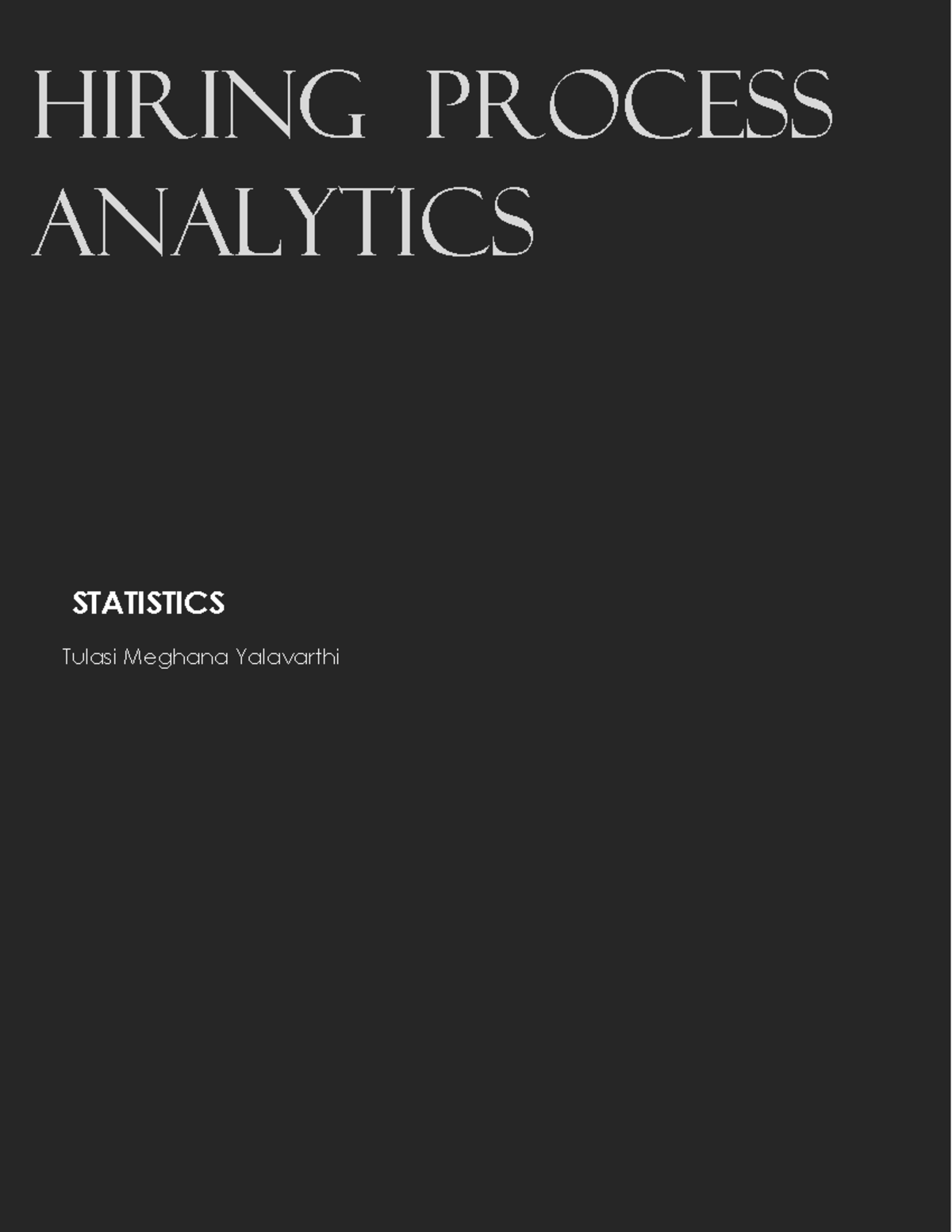 Hiring Process Analytics - Hiring process Analytics STATISTICS ####### Tulasi Meghana Yalavarthi ...