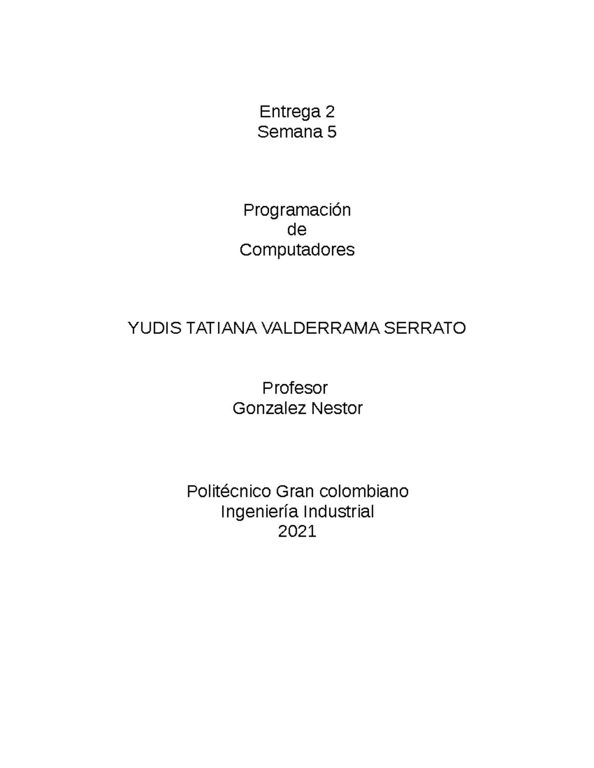 Segunda entrega semana 5 - Entrega 2 Semana 5 Programación de Computadores YUDIS TATIANA ...