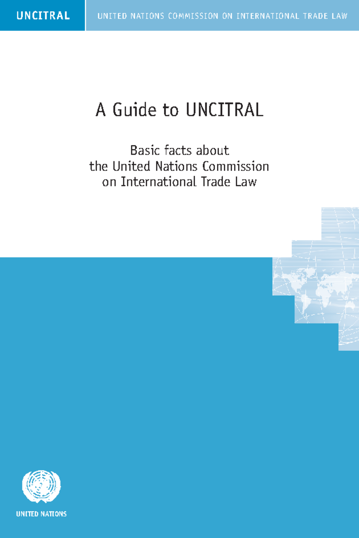 12 57491 guide to uncitral - UNITED NATIONS A Guide to UNCITRAL Basic ...