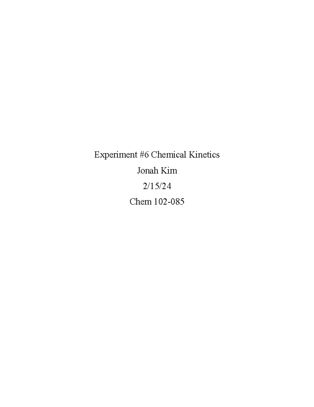 Experiment #6 - chem lab data - Experiment #6 Chemical Kinetics Jonah ...