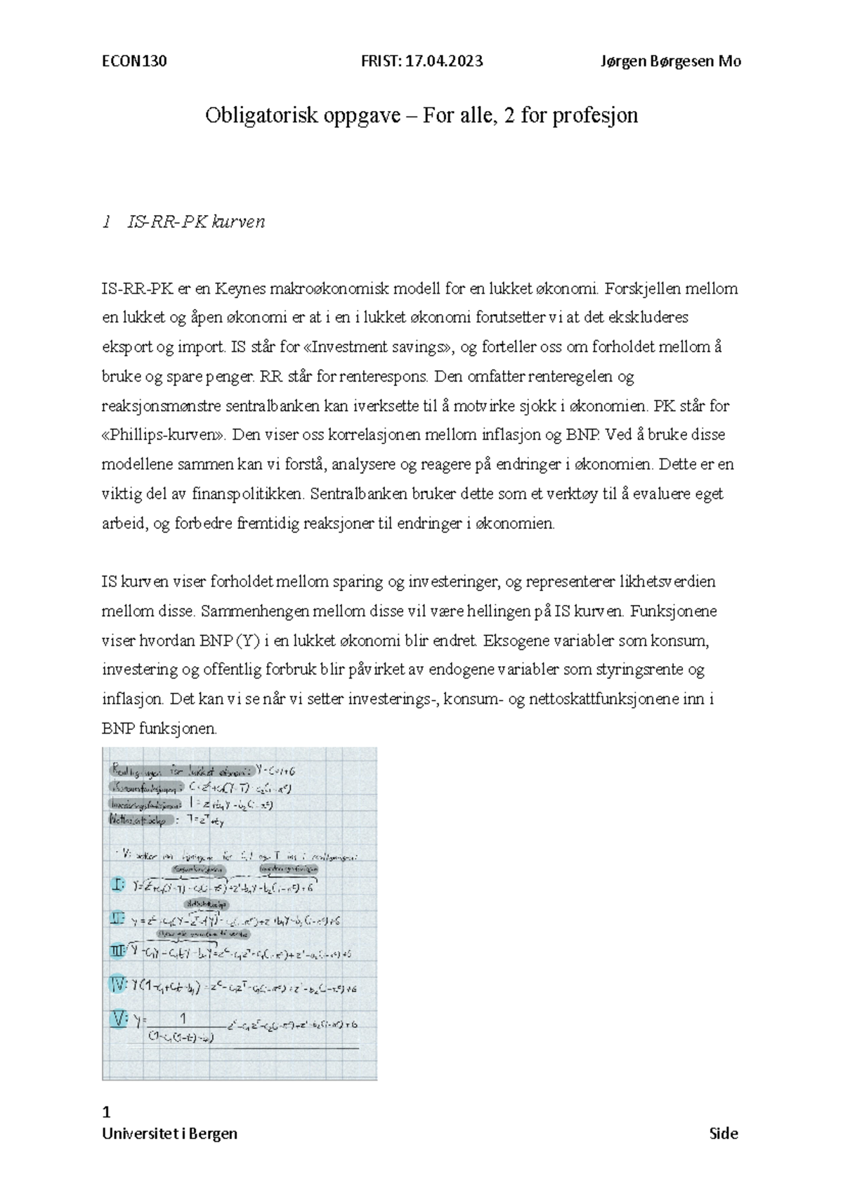 Obligatorisk oppgave 2 - Forskjellen mellom en lukket og åpen økonomi er at i en i lukket ...