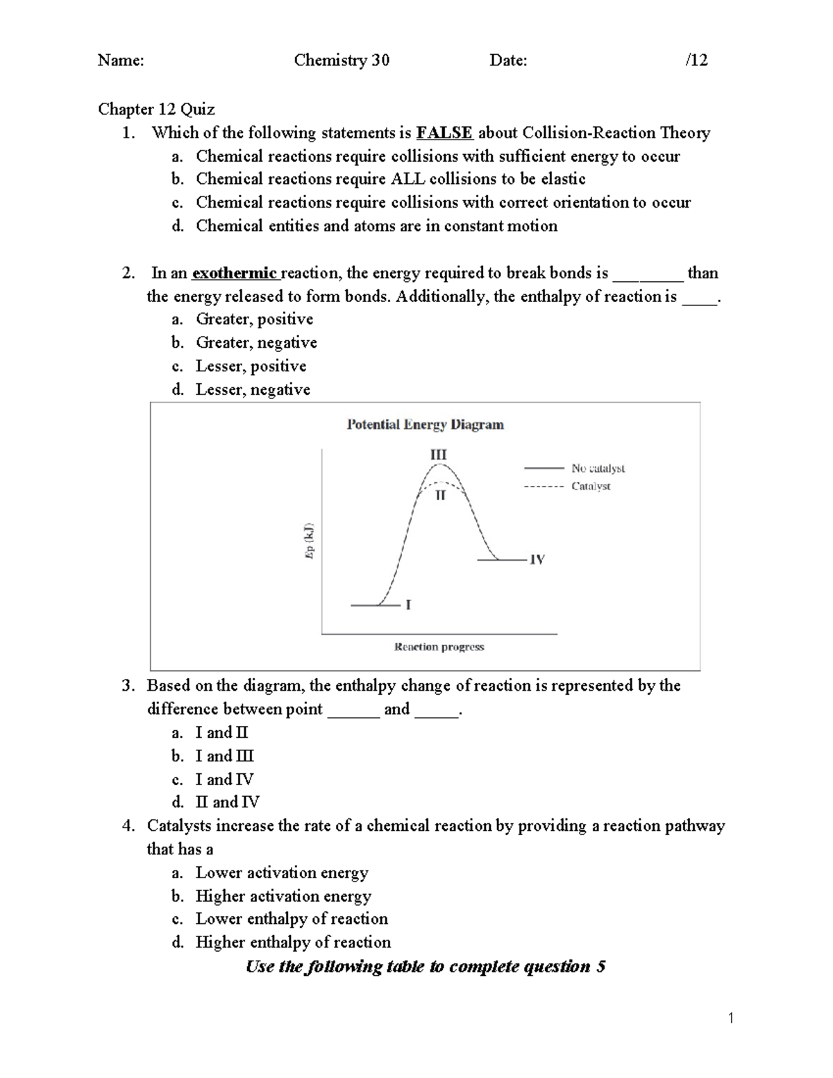 Chapter 12 Quiz - Name: Chemistry 30 Date: / Chapter 12 Quiz 1. Which ...