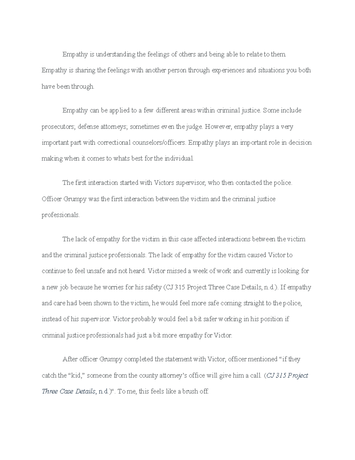 8-1 CJ 315 - I hope this helps - Empathy is understanding the feelings of others and being able ...