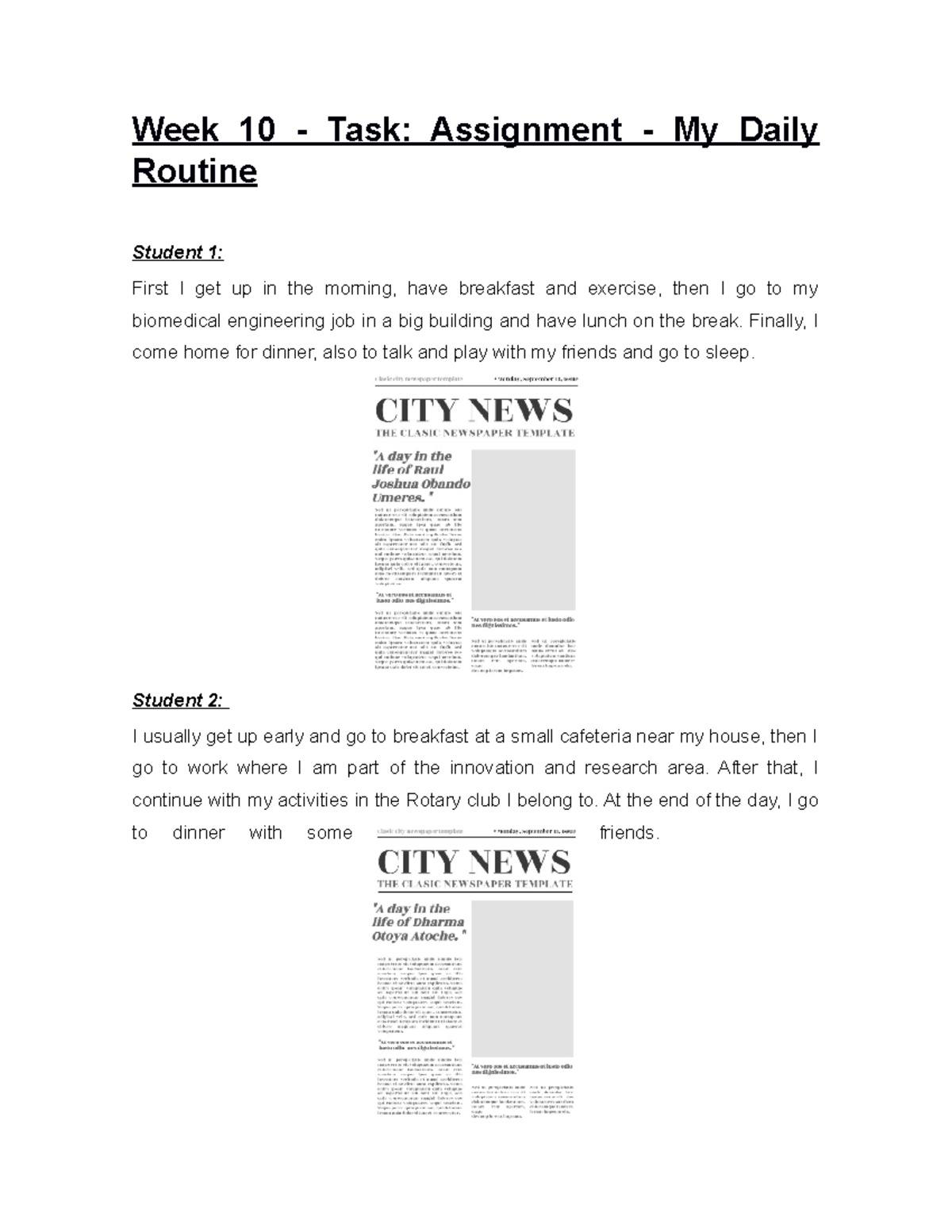 English Homework Week 10 - Week 10 - Task: Assignment - My Daily Routine Student 1: First I get ...