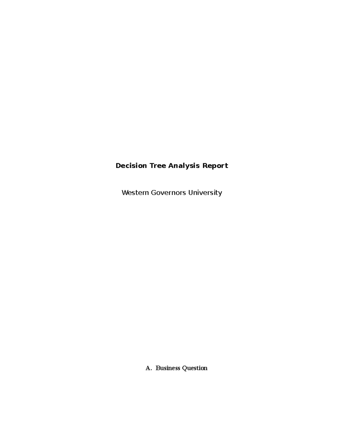 C207 Task 2 C 207 Data Driven Decision Making Task 2 Decision Tree Analysis Report Western 