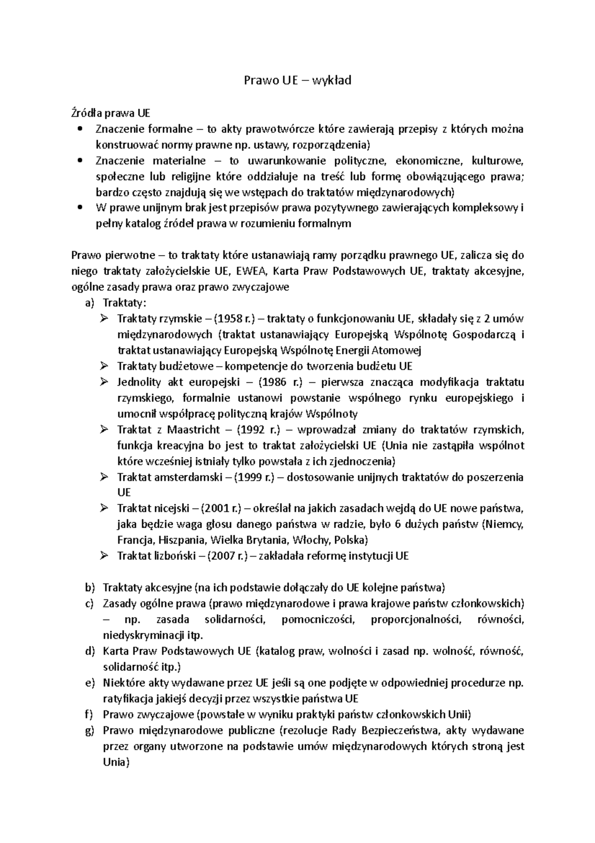 Prawo-UE egzamin - Prawo UE - Prawo UE – wykład Źródła prawa UE Znaczenie formalne – to akty ...