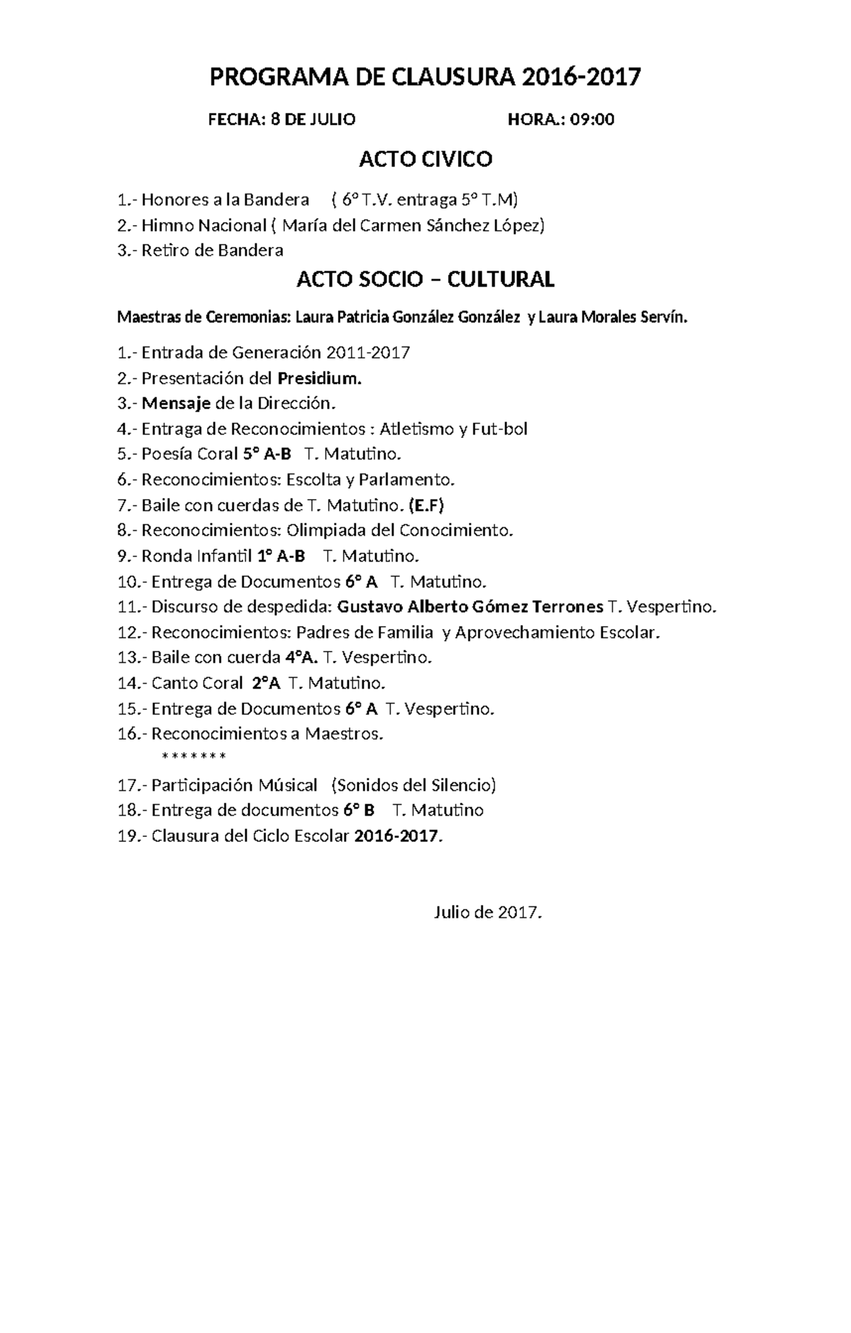Programa DE Clausura 2017 - PROGRAMA DE CLAUSURA 2016- FECHA: 8 DE JULIO HORA.: 09: ACTO CIVICO ...
