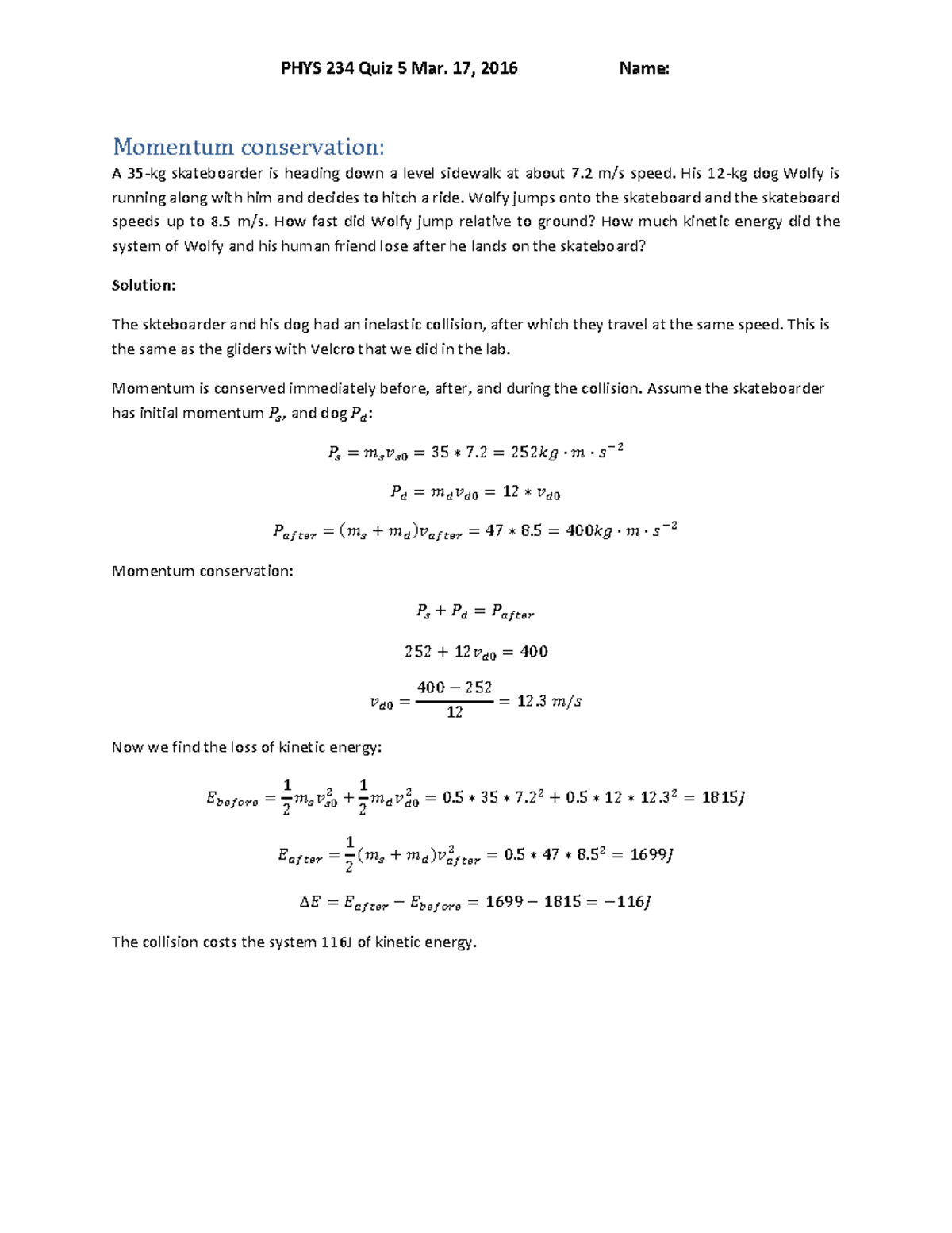 PHYS 234 Quiz 5 Momentum - PHYS 234 Quiz 5 Mar. 17, 2016 Name: Momentum ...