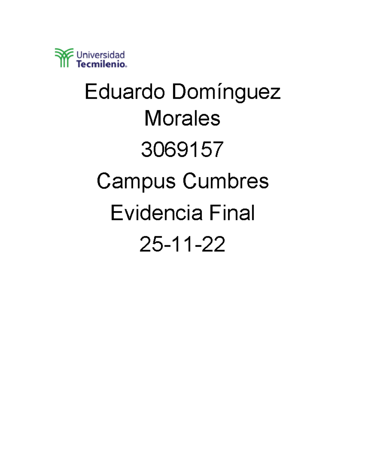 Evidencia final - hola - Eduardo Domínguez Morales 3069157 Campus Cumbres Evidencia Final 25-11 ...