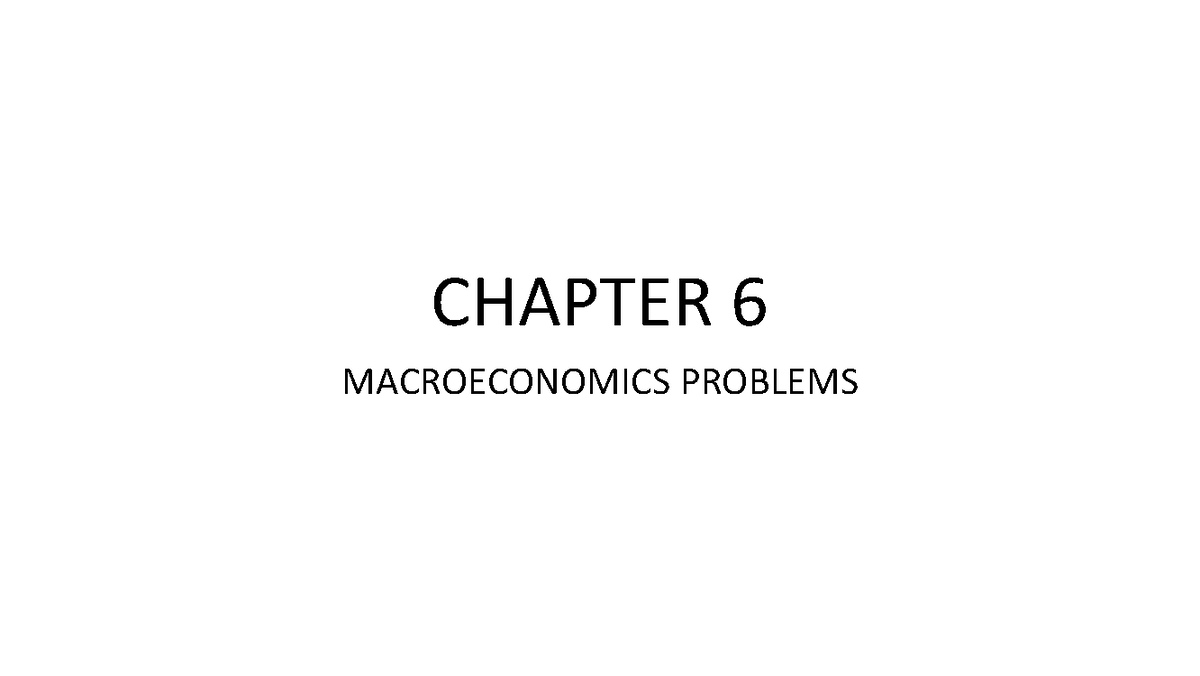 ECO211 CHAPTER 6 - CHAPTER 6 MACROECONOMICS PROBLEMS INFLATION ...
