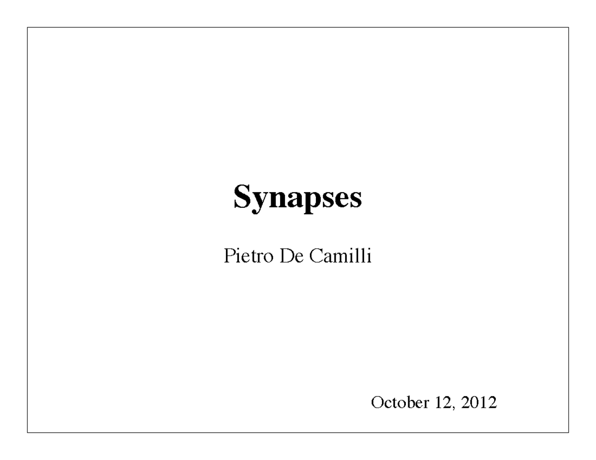 Synapses - Synapse - Synapses Pietro De Camilli October 12, 2012 Final ...