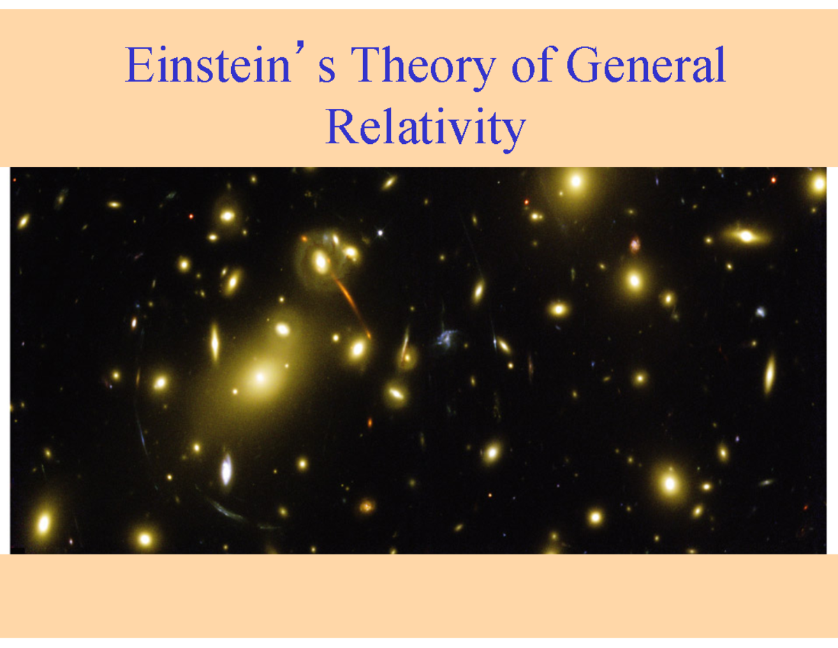 Summary - Einstein’s theory of general relativity - Einstein’s Theory ...