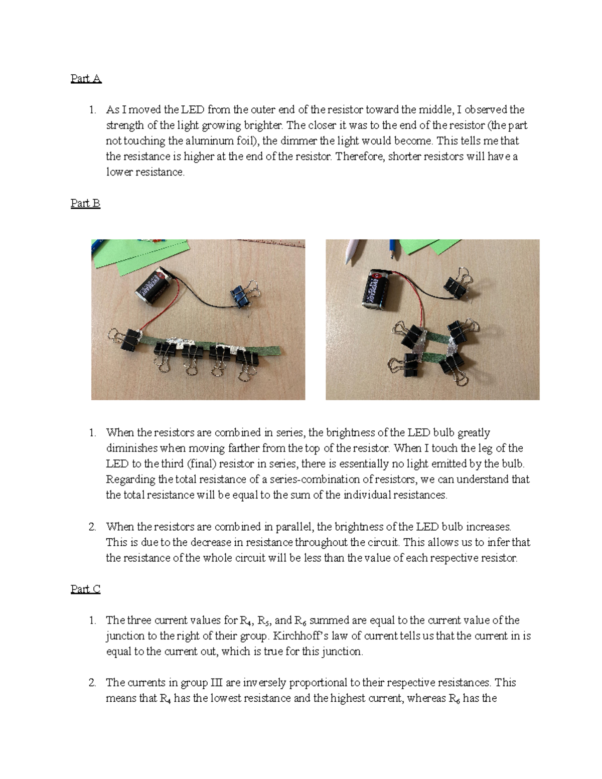 Phys 1300 lab 4 - Part A 1. As I moved the LED from the outer end of the resistor toward the ...