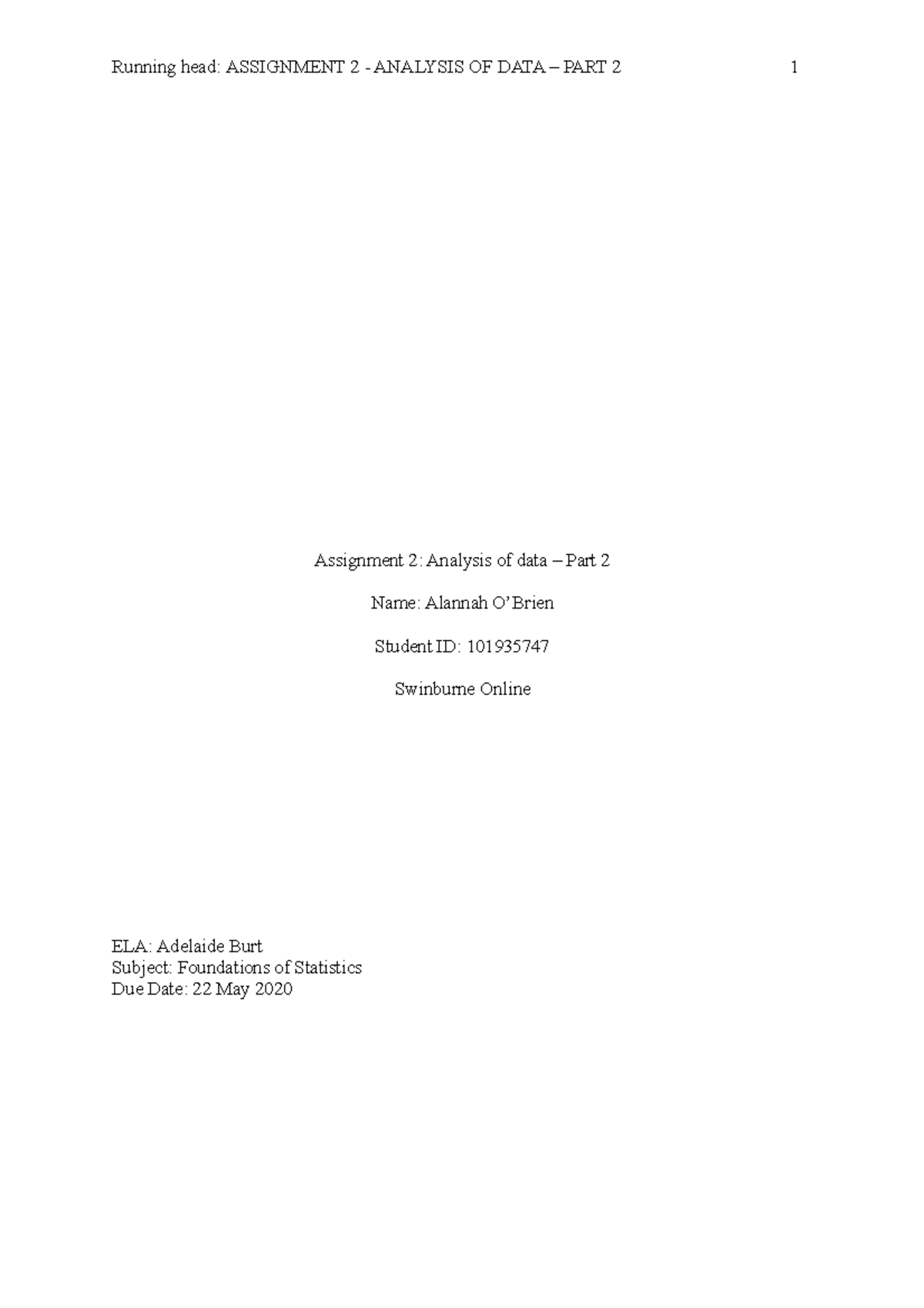 STA10003 Part 2 - Running head: ASSIGNMENT 2 - ANALYSIS OF DATA – PART 2 1 Assignment 2 ...