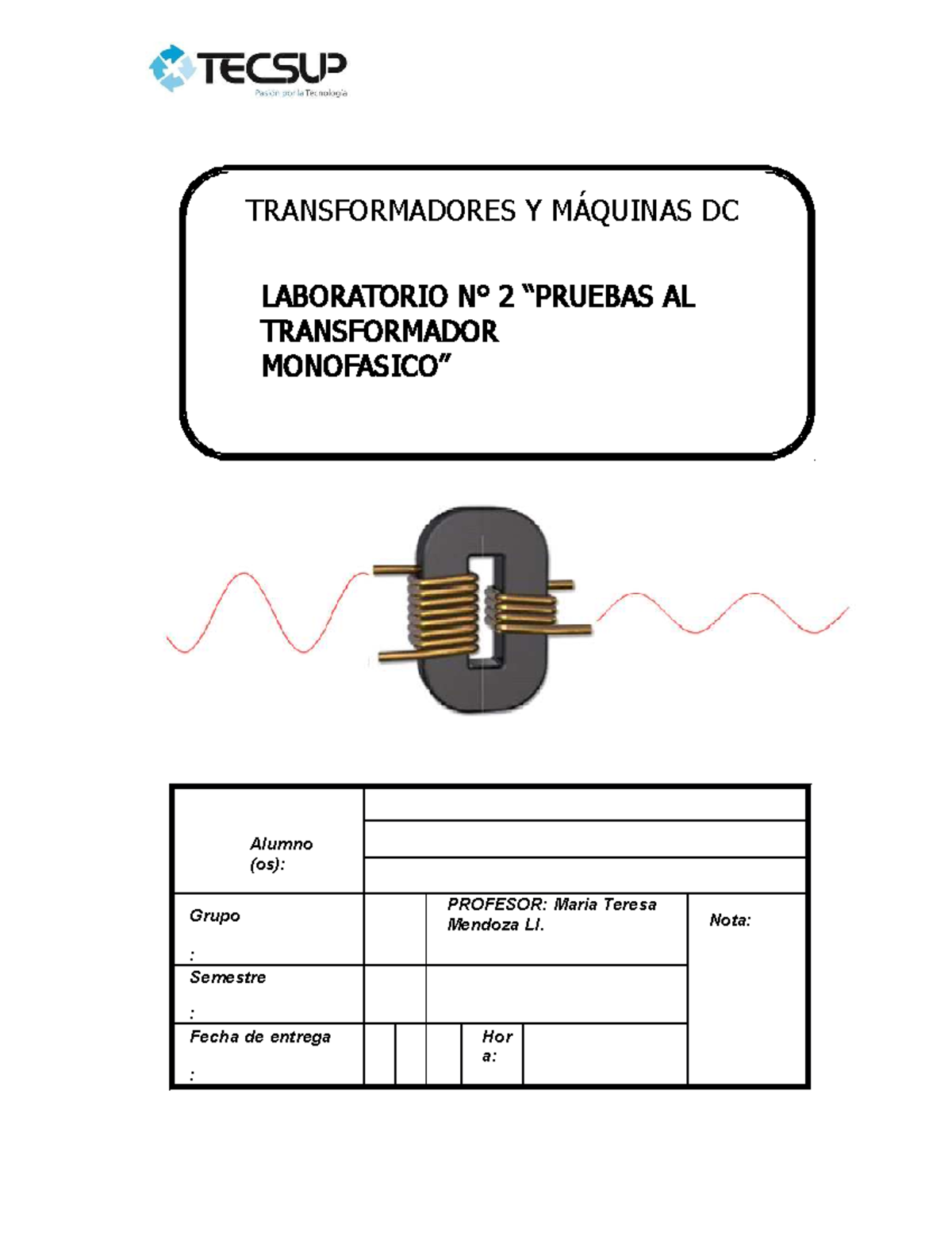 LAB 02 Transformadores - TRANSFORMADORES Y MÁQUINAS DC LABORATORIO N° 2 “PRUEBAS AL ...