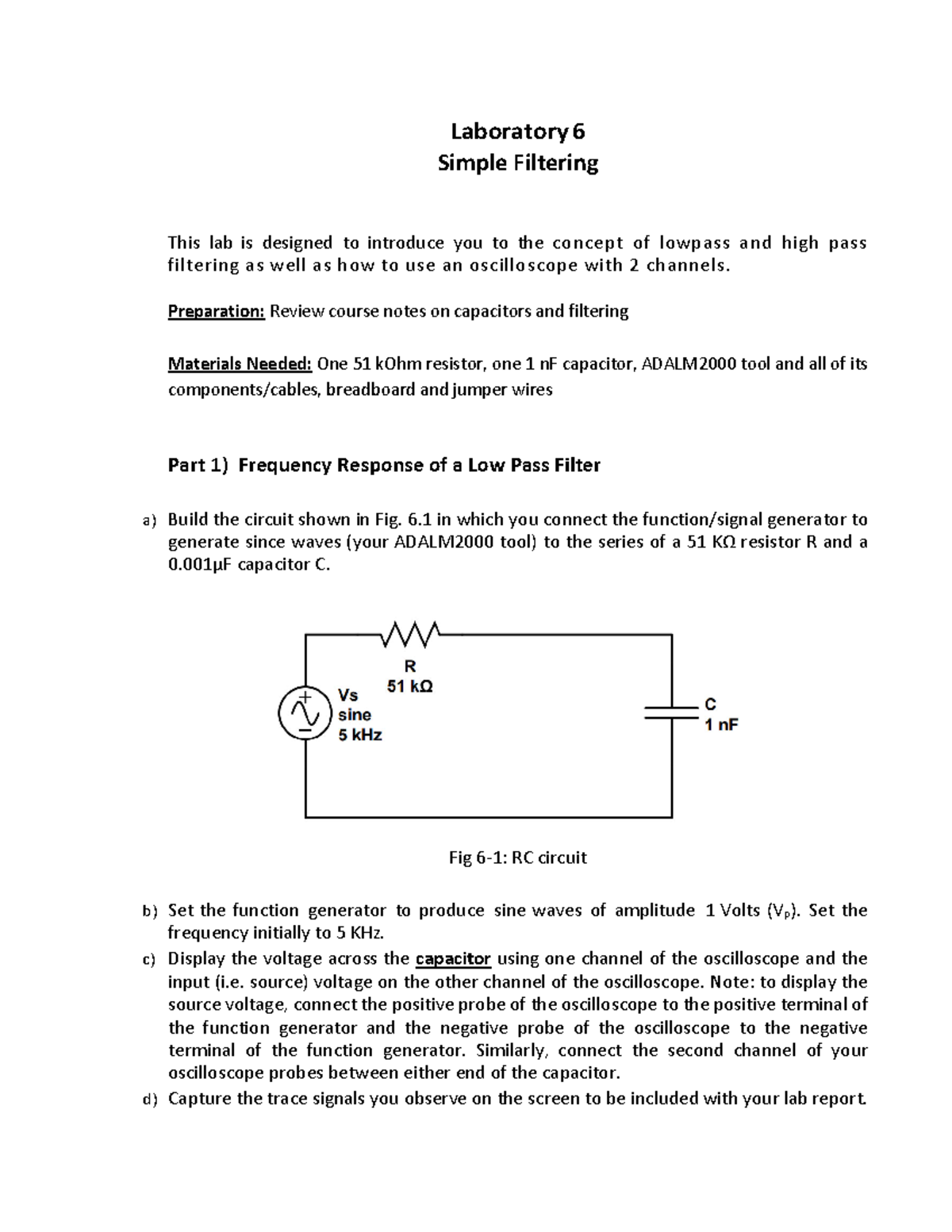 Laboratory 6 - Shweta Bhosale - Laboratory 6 Simple Filtering This lab is designed to introduce ...