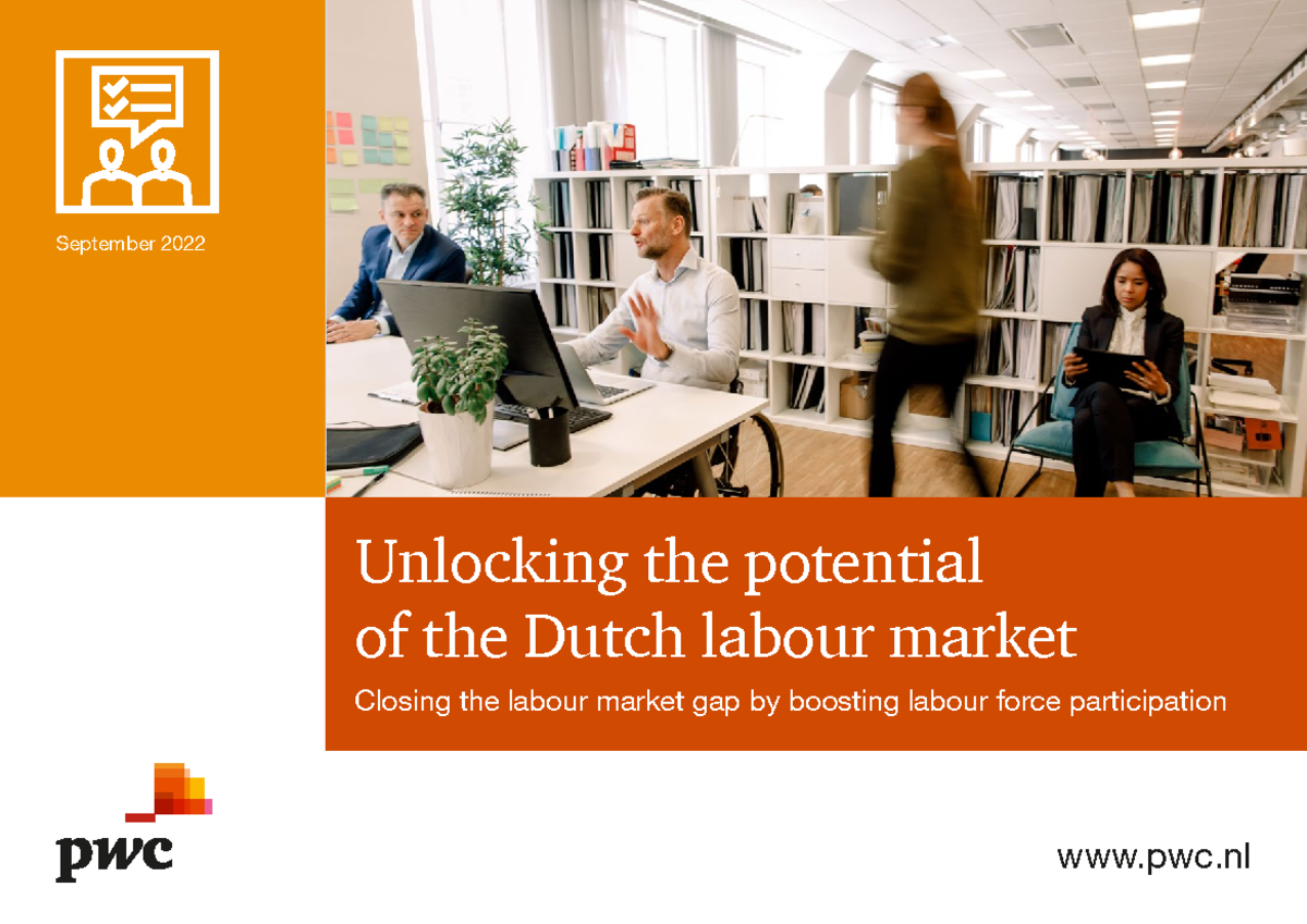 20220921 PWC - dutch-labour-market - Unlocking the potential of the ...