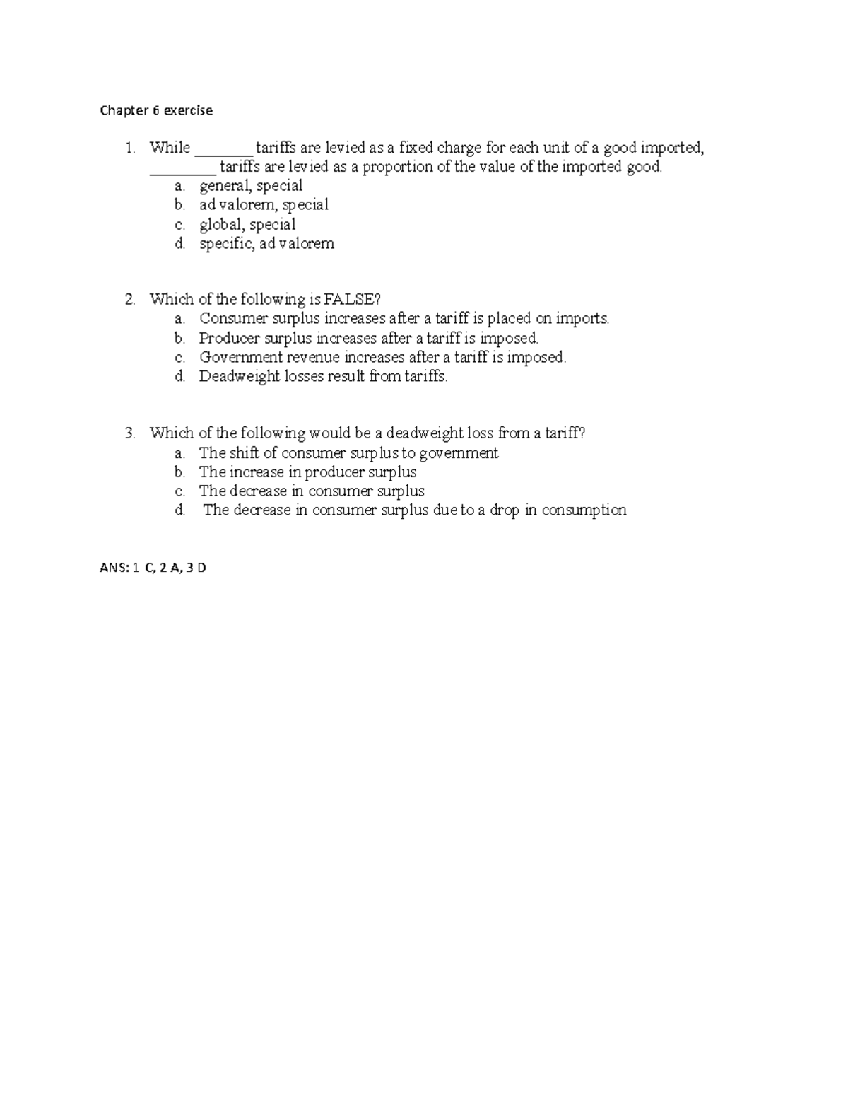 Ch 6 exercise - Chapter 6 exercise 1. While _______ tariffs are levied ...
