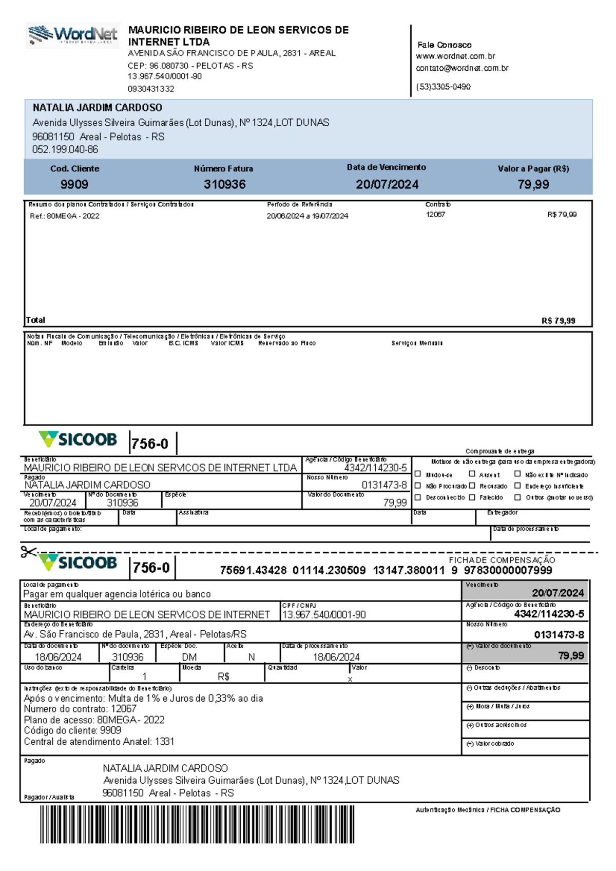 Fatura internet - fisica - contato@wordnet.com 96081150 Areal - Pelotas - RS Data de Vencimento ...
