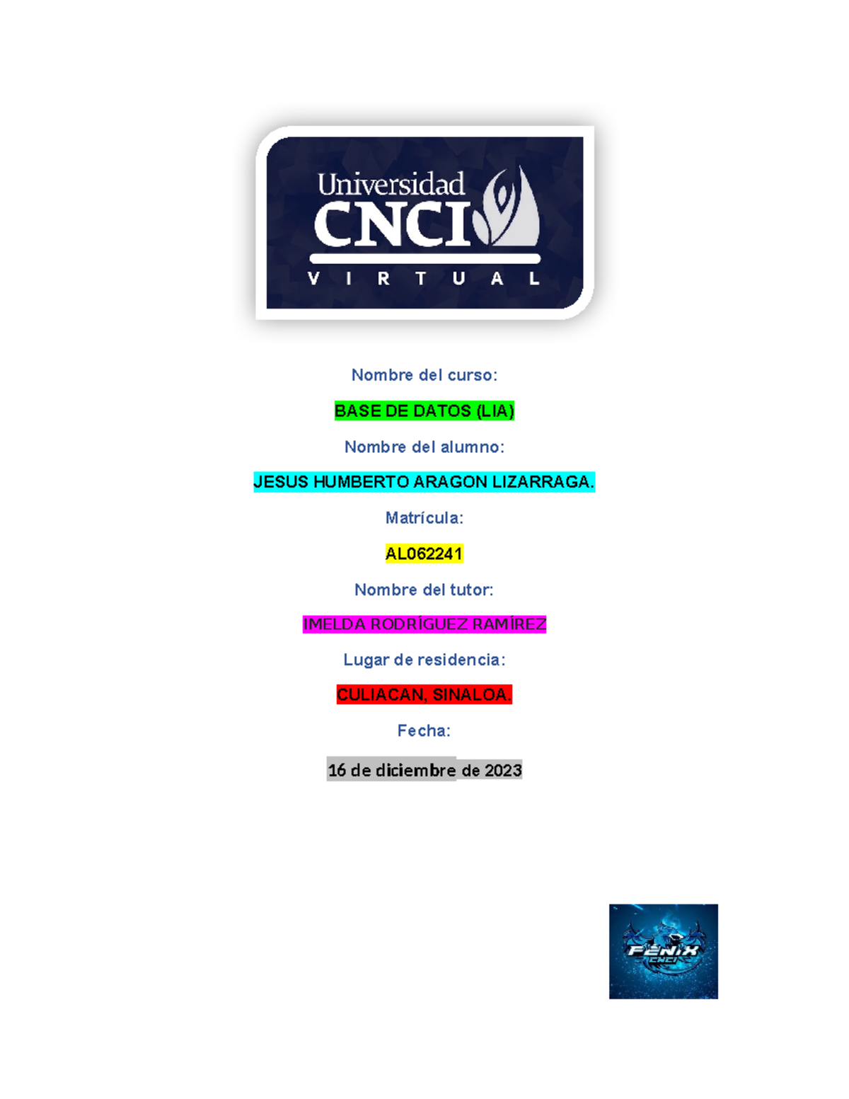 Base de Datos (LIA) Producto integrador - Nombre del curso: BASE DE DATOS (LIA) Nombre del ...