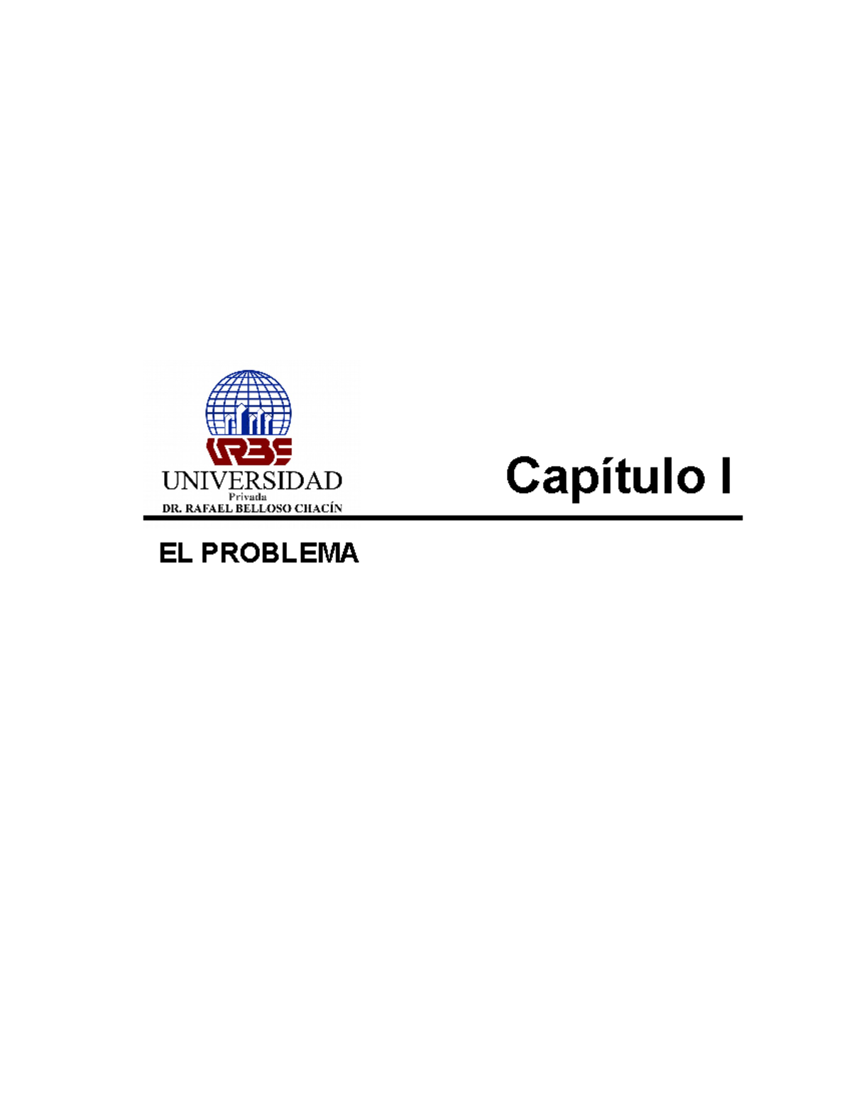 Capitulo I - Capítulo I EL PROBLEMA CAPÍTULO I EL PROBLEMA En el capítulo presente se describe ...