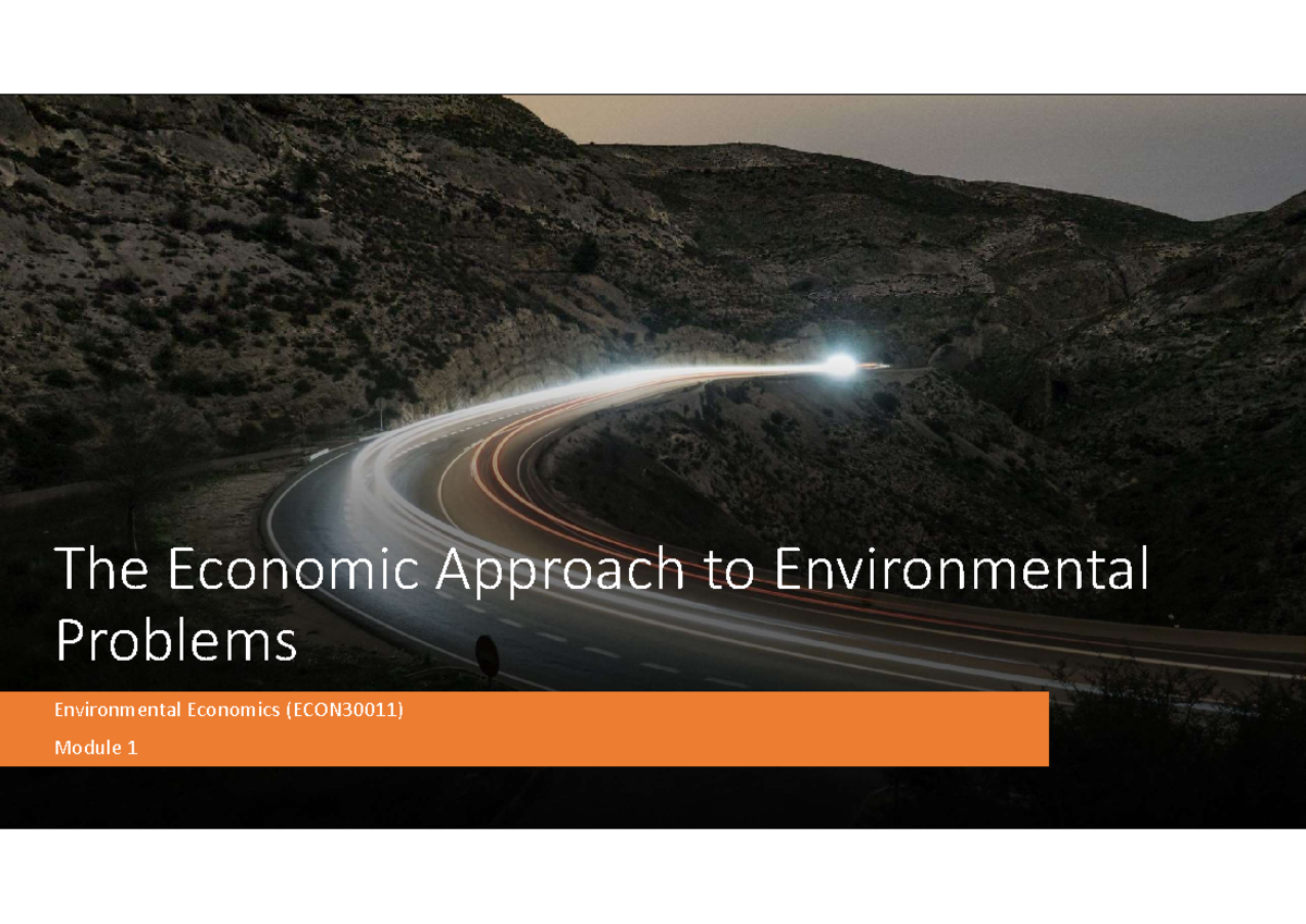 ECON30011 - Lecture Notes - Module 1 - 2023 - The Economic Approach to ...