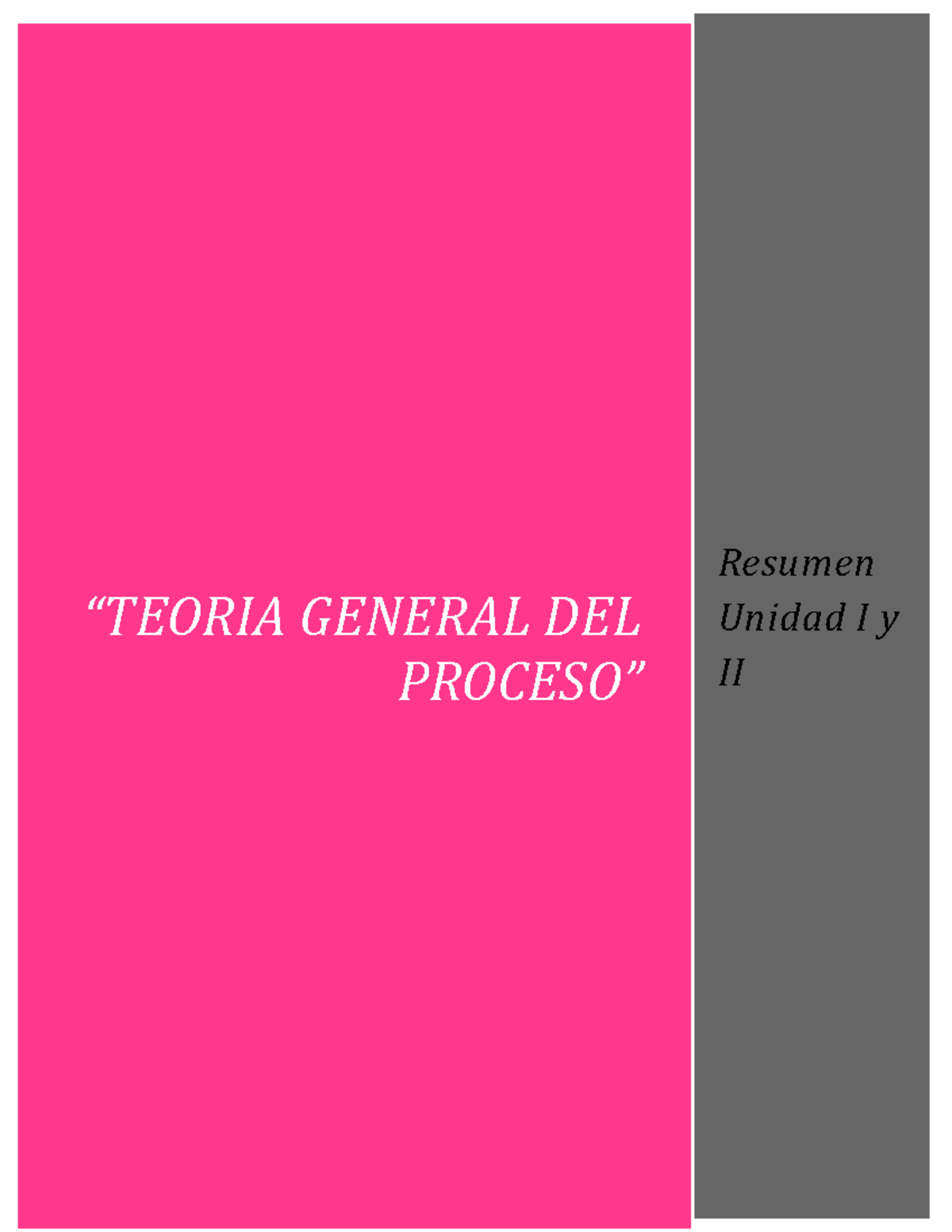 Resumen Unidad I y II Teoria Gral del Proceso - “TEORIA GENERAL DEL PROCESO” Resumen Unidad I y ...