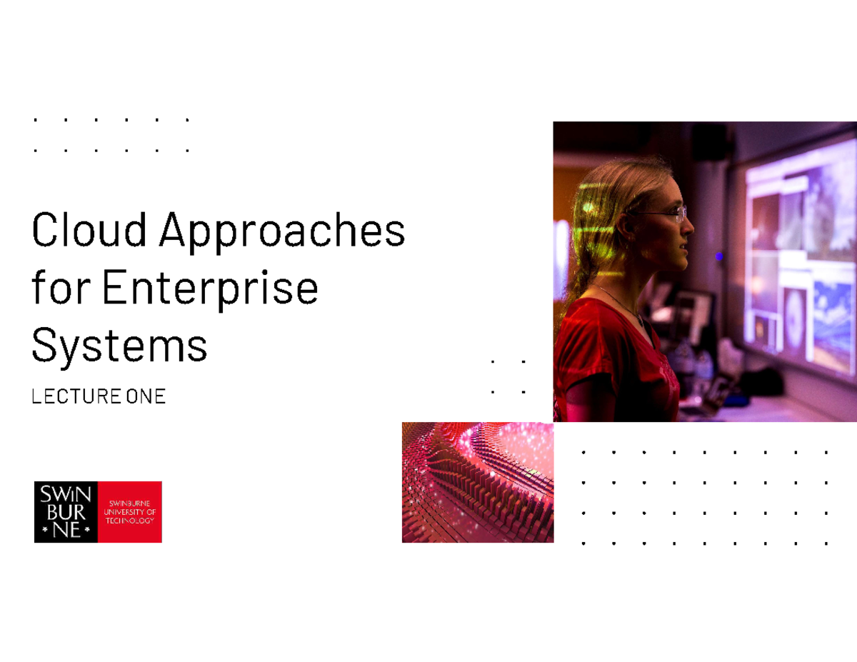 SUT INF2003 0 Enterprise Systems - Lecture - Cloud Approaches for Enterprise Systems LECTURE ONE ...