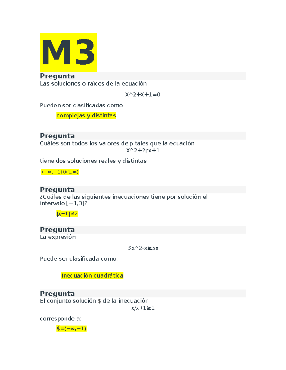 M3 Prueba - M Pregunta Las soluciones o raíces de la ecuación X^2+X+1= Pueden ser clasificadas ...