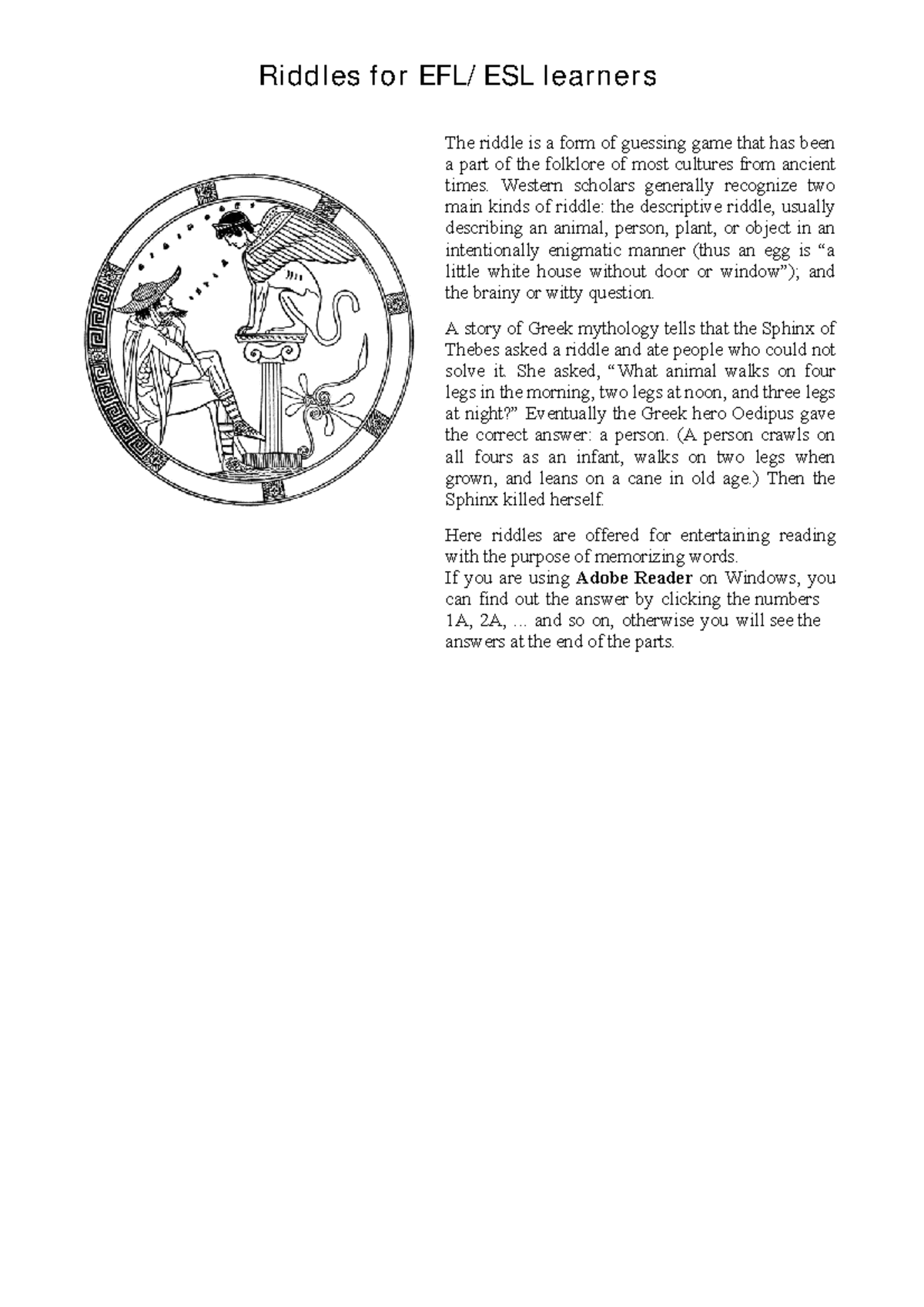 Esl riddles - Riddles for EFL/ ESL learners The riddle is a form of ...