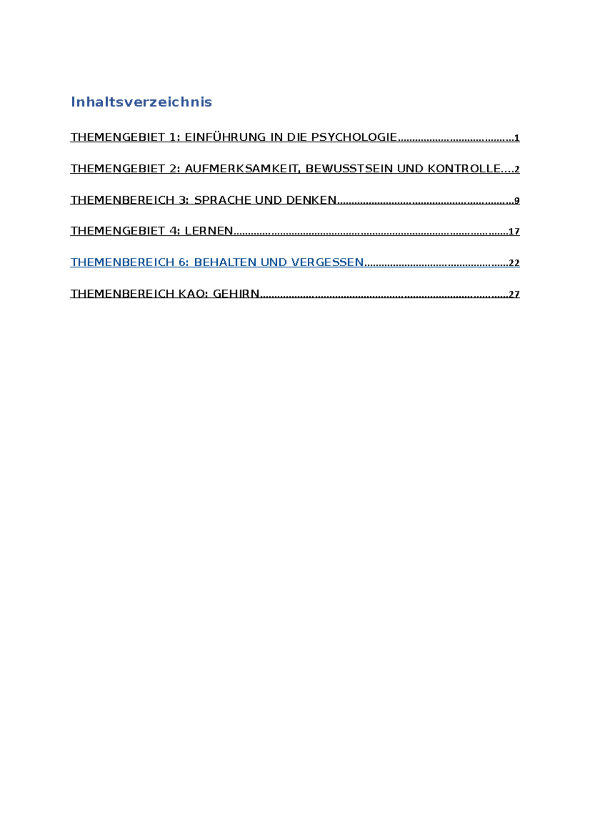 Fragen Klausur Murteza - Inhaltsverzeichnis THEMENGEBIET 1: EINFÜHRUNG IN DIE PSYCHOLOGIE - Studocu