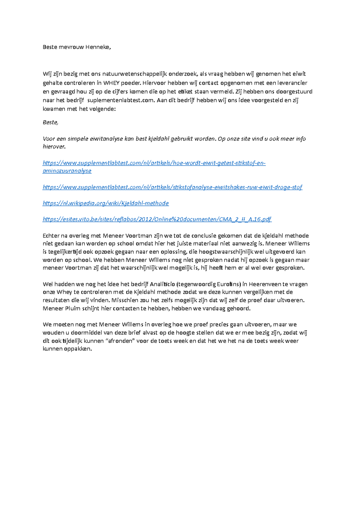 Opzet wetenschappelijk onderzoek - Beste mevrouw Henneke, Wij zijn ...