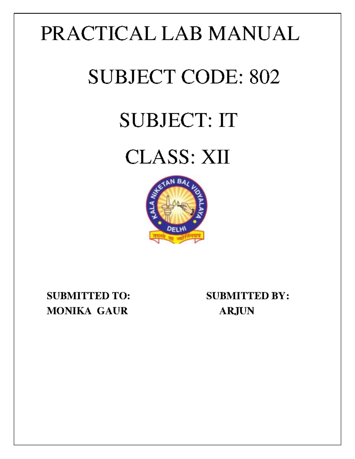 IT PROJECT FOR CLASS 12 - PRACTICAL LAB MANUAL SUBJECT CODE: 802 ...