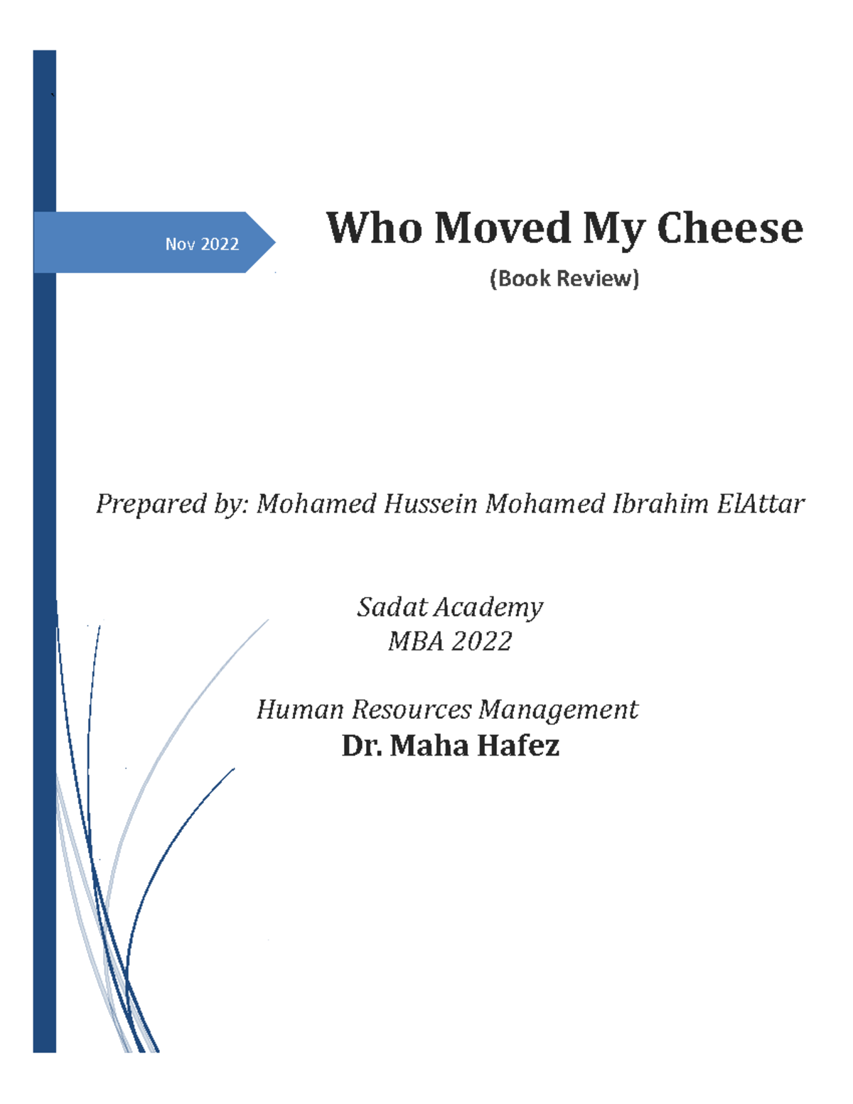 Who Moved my cheese Dr Maha 3 - Nov 2022 ` Prepared by: Mohamed Hussein ...